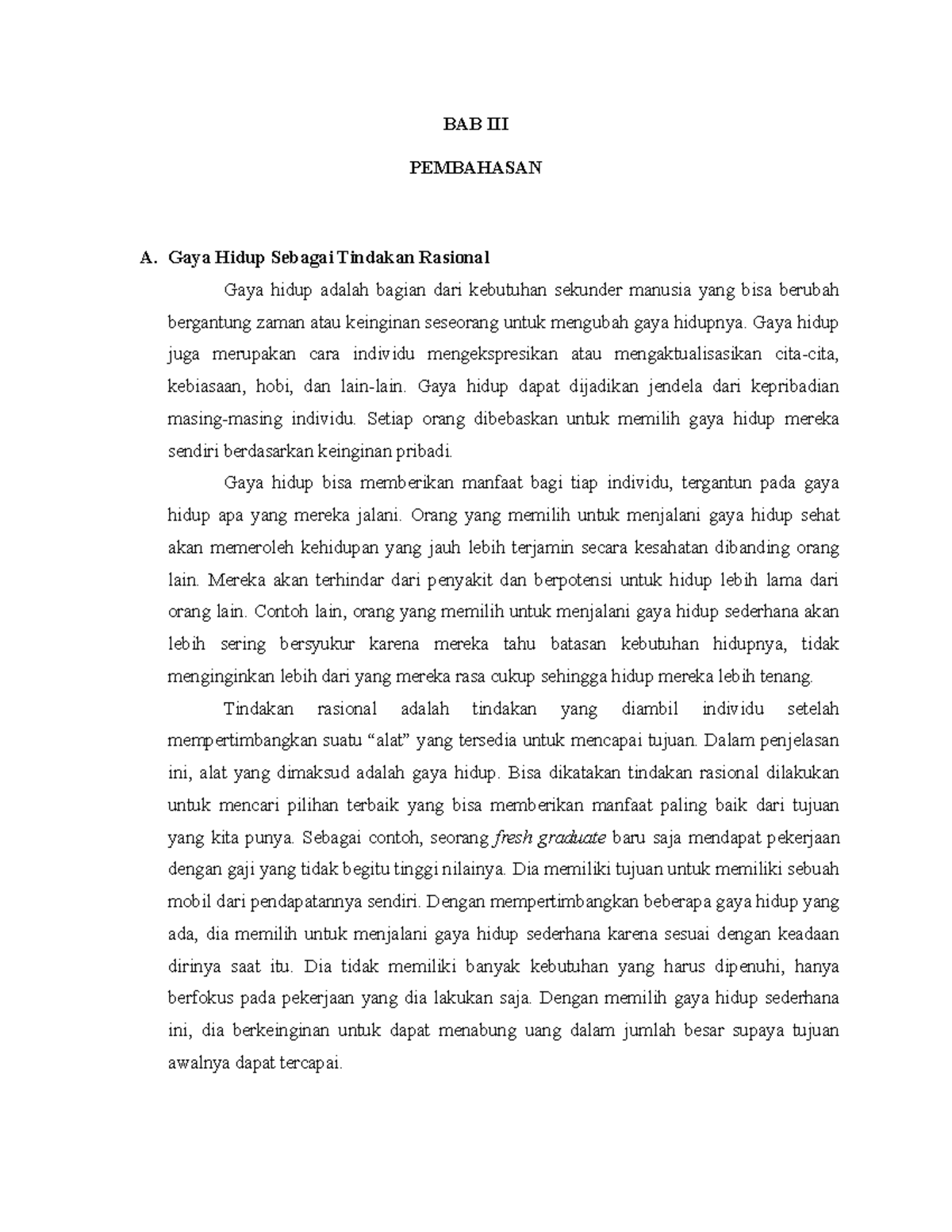 Pemb - thx for your time - BAB III PEMBAHASAN A. Gaya Hidup Sebagai ...
