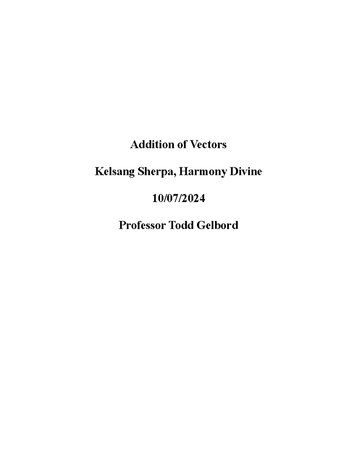LAB 3 Addition OF Vectors - Addition of Vectors Kelsang Sherpa, Harmony Divine 10/07/ Professor ...