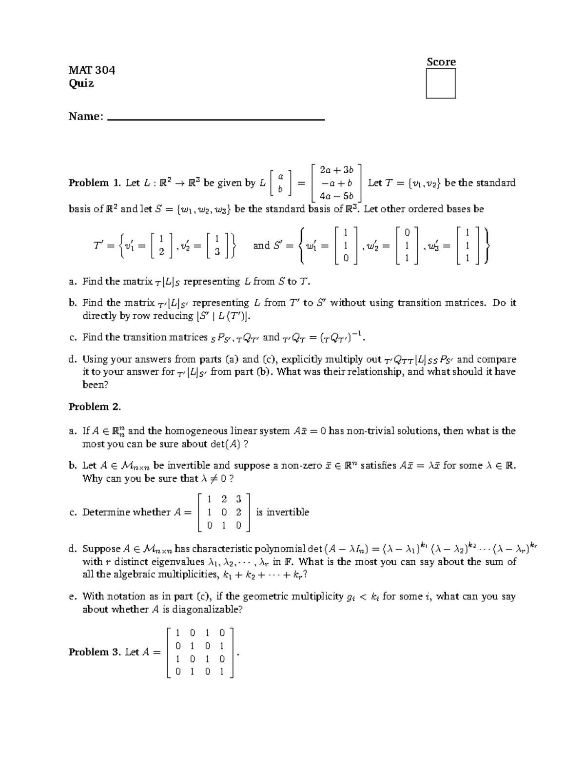 Quiz 6 and sol’n - Quiz for the course - MAT 304 Quiz Score Name: Problem 1. Let L : R 2! R 3 be ...