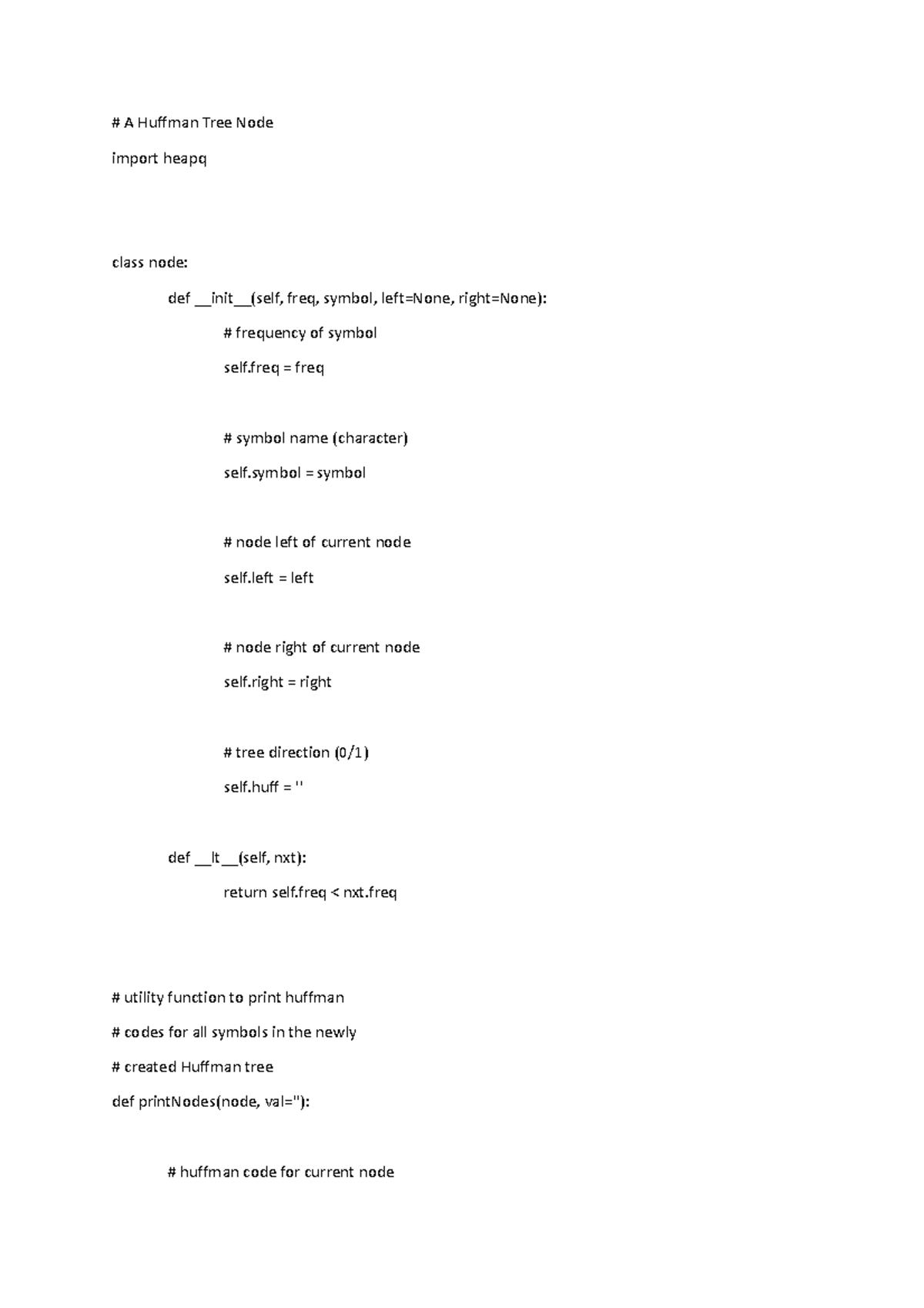 Huffan encoding - A Huffman Tree Node import heapq class node: def init(self, freq, symbol ...