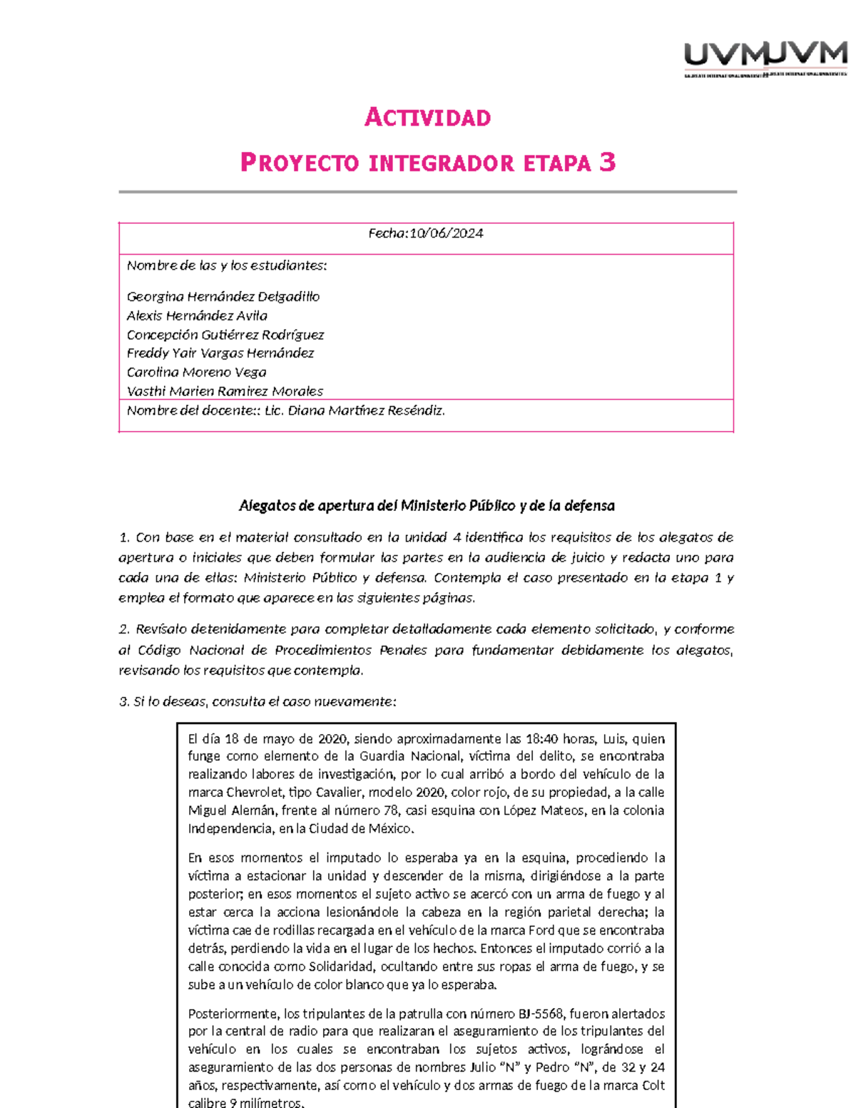PI Etapa 3 Pfspa - tarea - ACTIVIDAD PROYECTO INTEGRADOR ETAPA 3 Fecha:10/06/ Nombre de las y ...