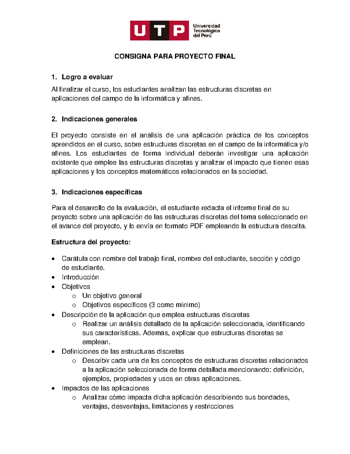 PF Indicaciones - Guía práctica - CONSIGNA PARA PROYECTO FINAL 1. Logro a evaluar Al finalizar ...