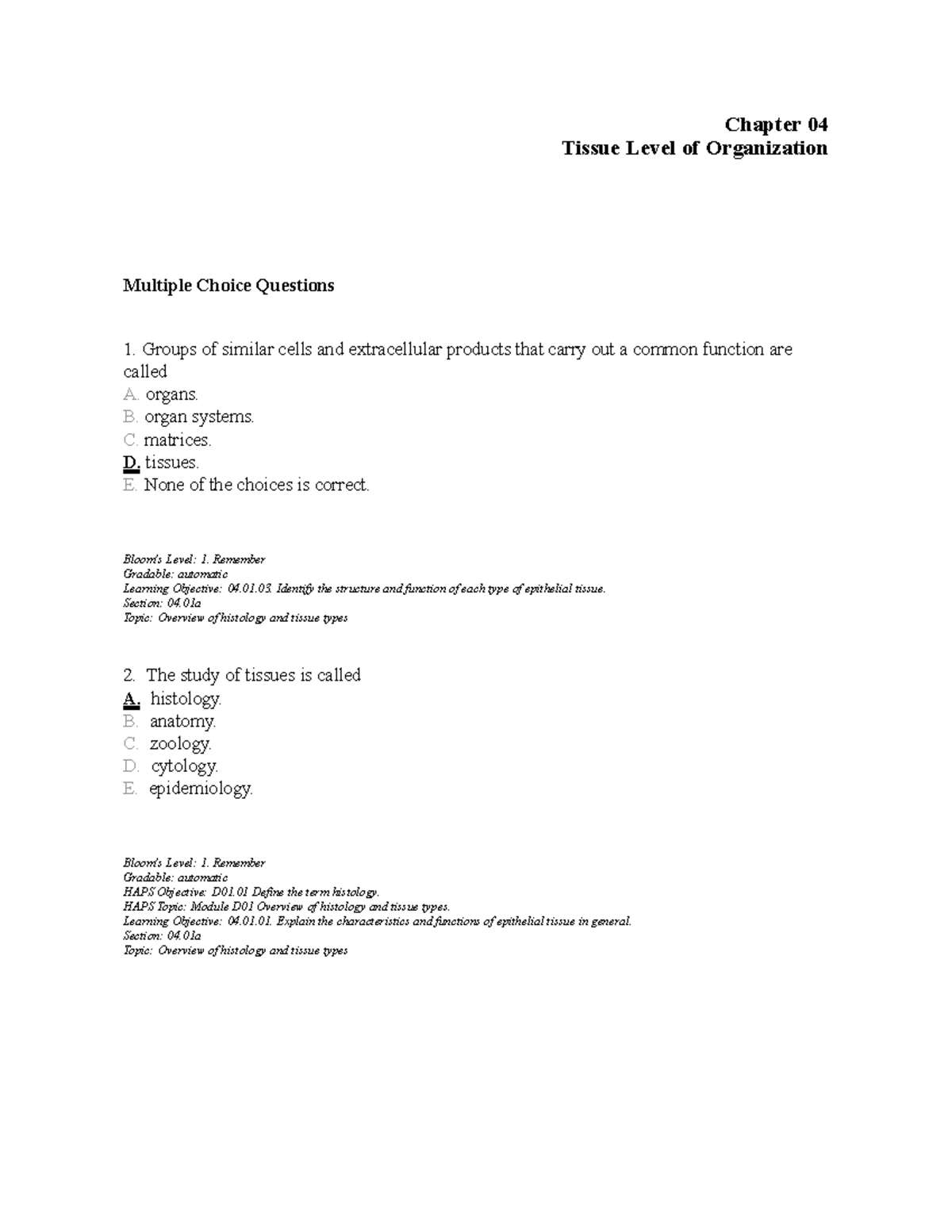 Chap004 - anatomy - Chapter 04 Tissue Level of Organization Multiple Choice Questions 1. Groups ...