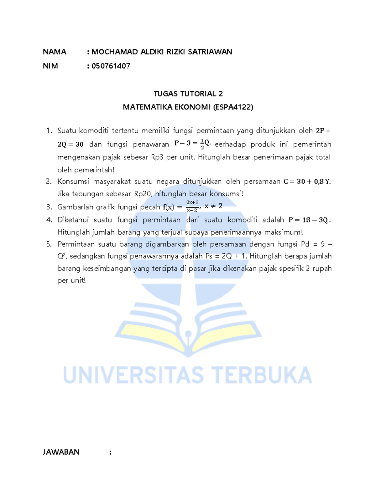 matematika ekonomi tuton 2 - NAMA : MOCHAMAD ALDIKI RIZKI SATRIAWAN NIM : 050761407 TUGAS ...