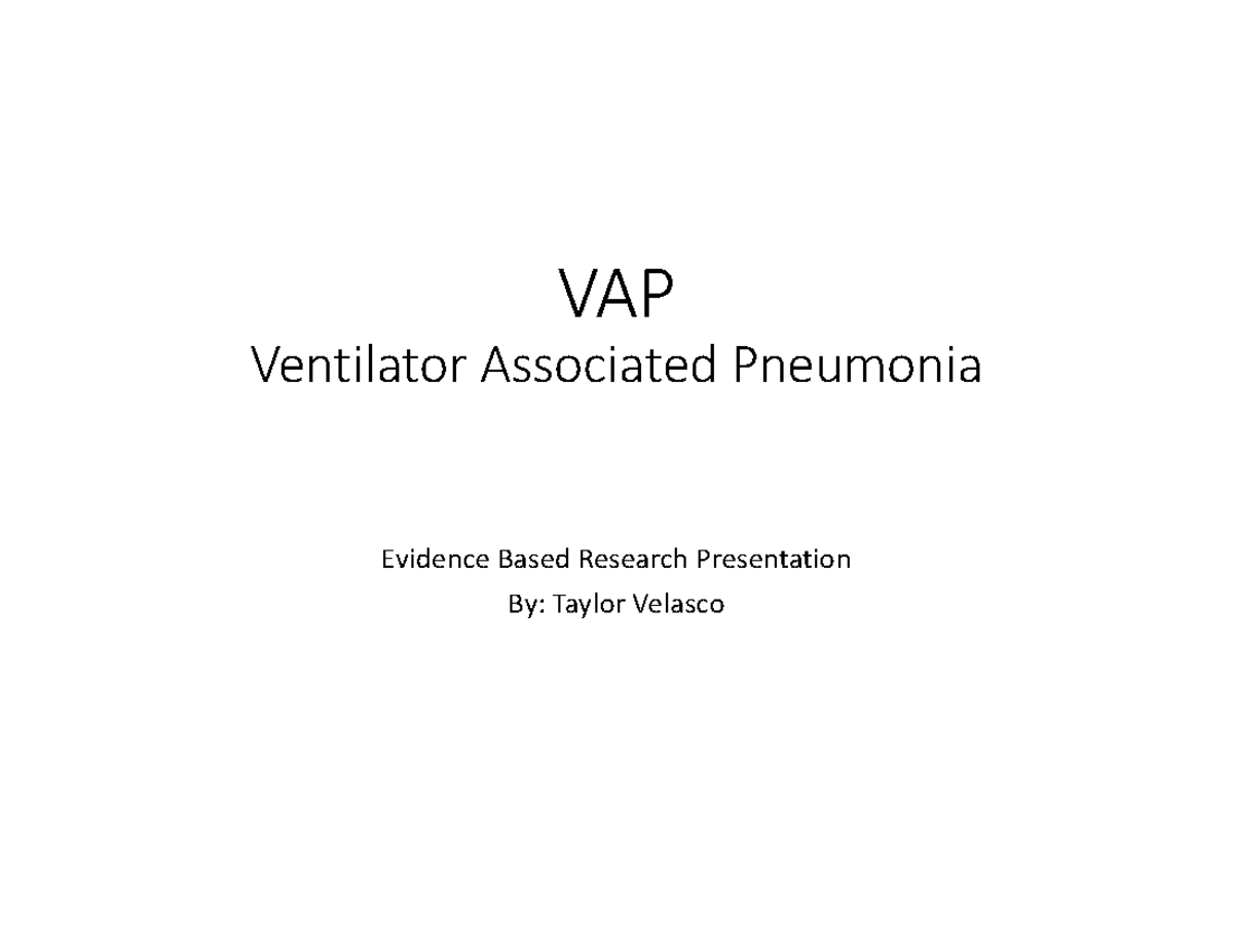 VAP powerpoint - Clinical - VAP Ventilator Associated Pneumonia ...