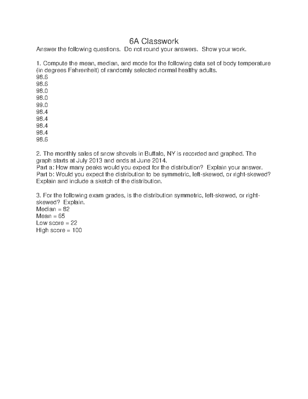 6A classwork - 6 A Classwork Answer the following questions. Do not round your answers. Show ...