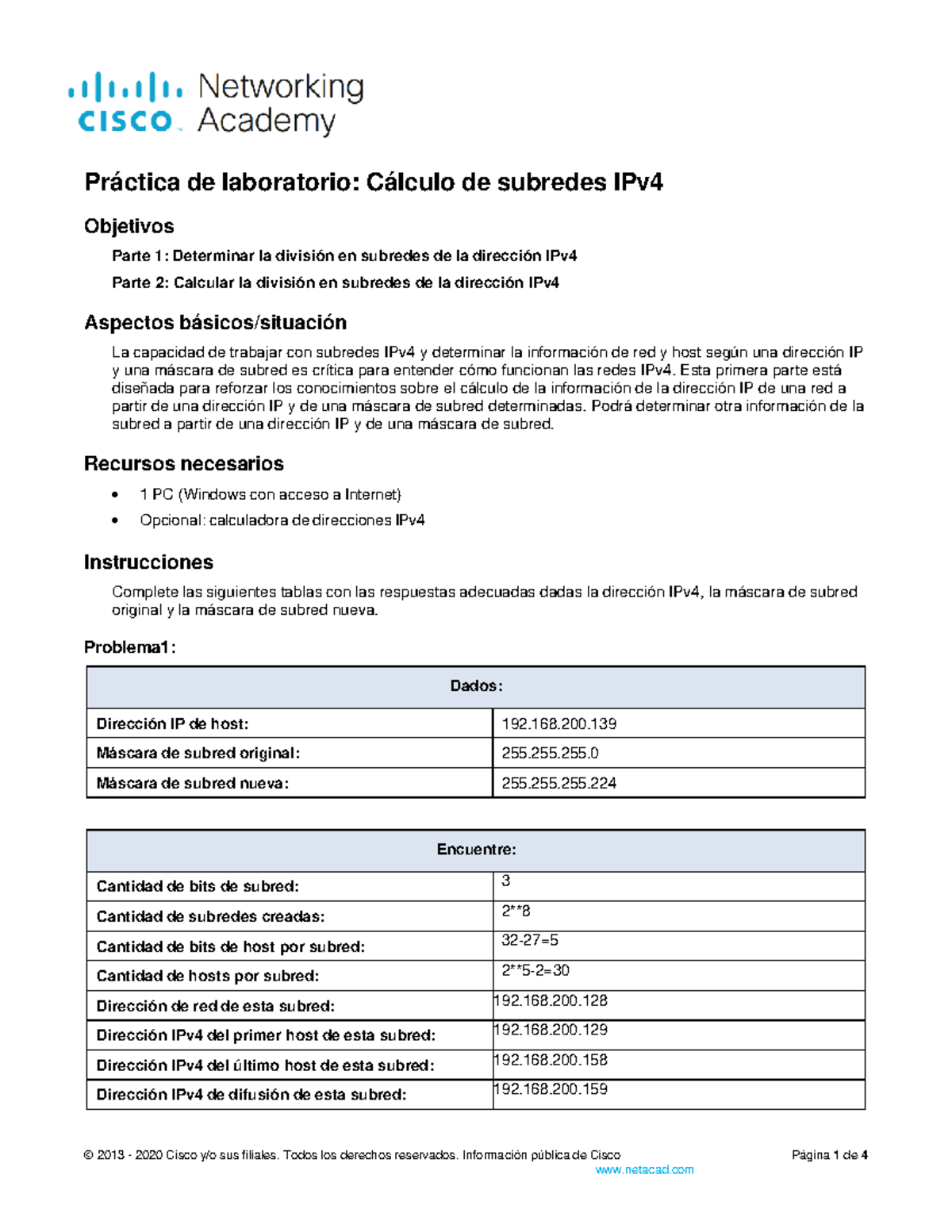 Práctica de laboratorio Cálculo de subredes IPv4 - © 2013 - 2020 Cisco y/o sus filiales. Todos ...