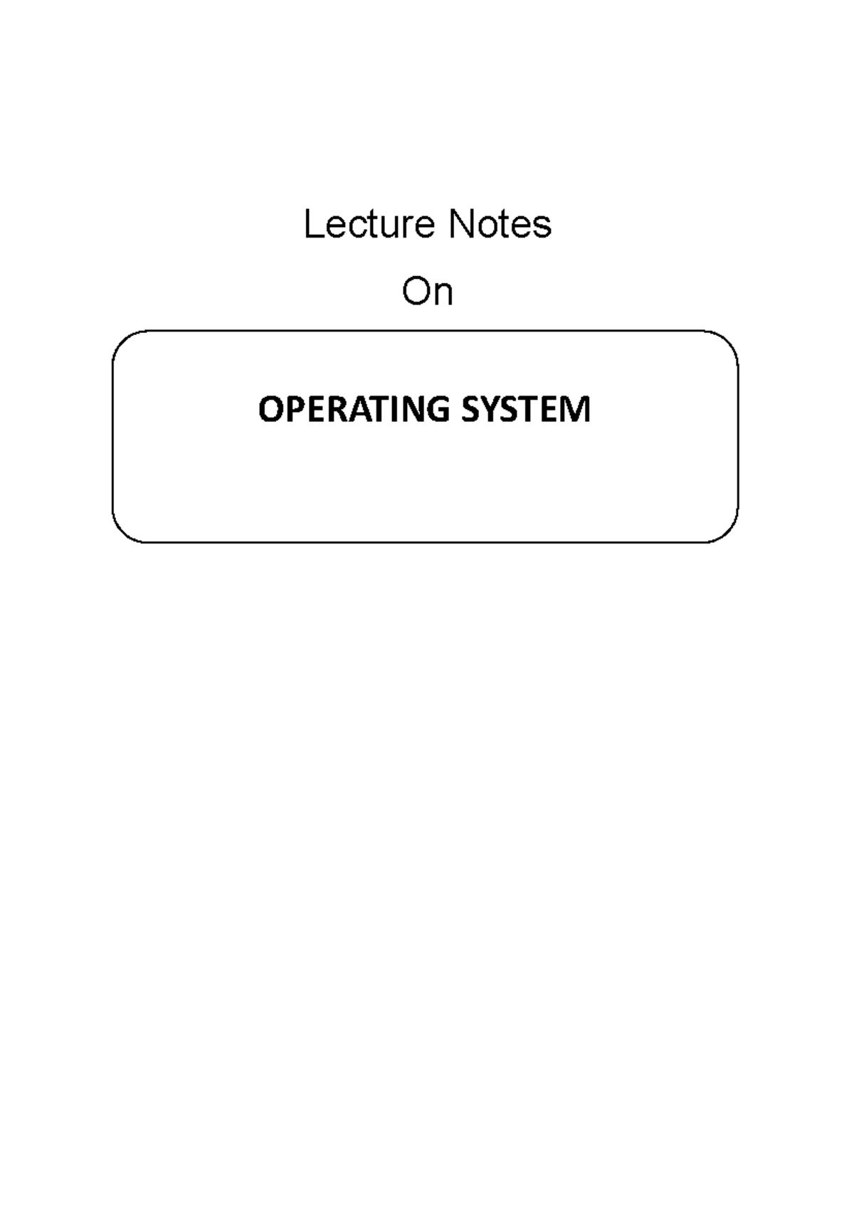 OS Lectre note (Auto Recovered) - OPERATING SYSTEM Lecture Notes On ...