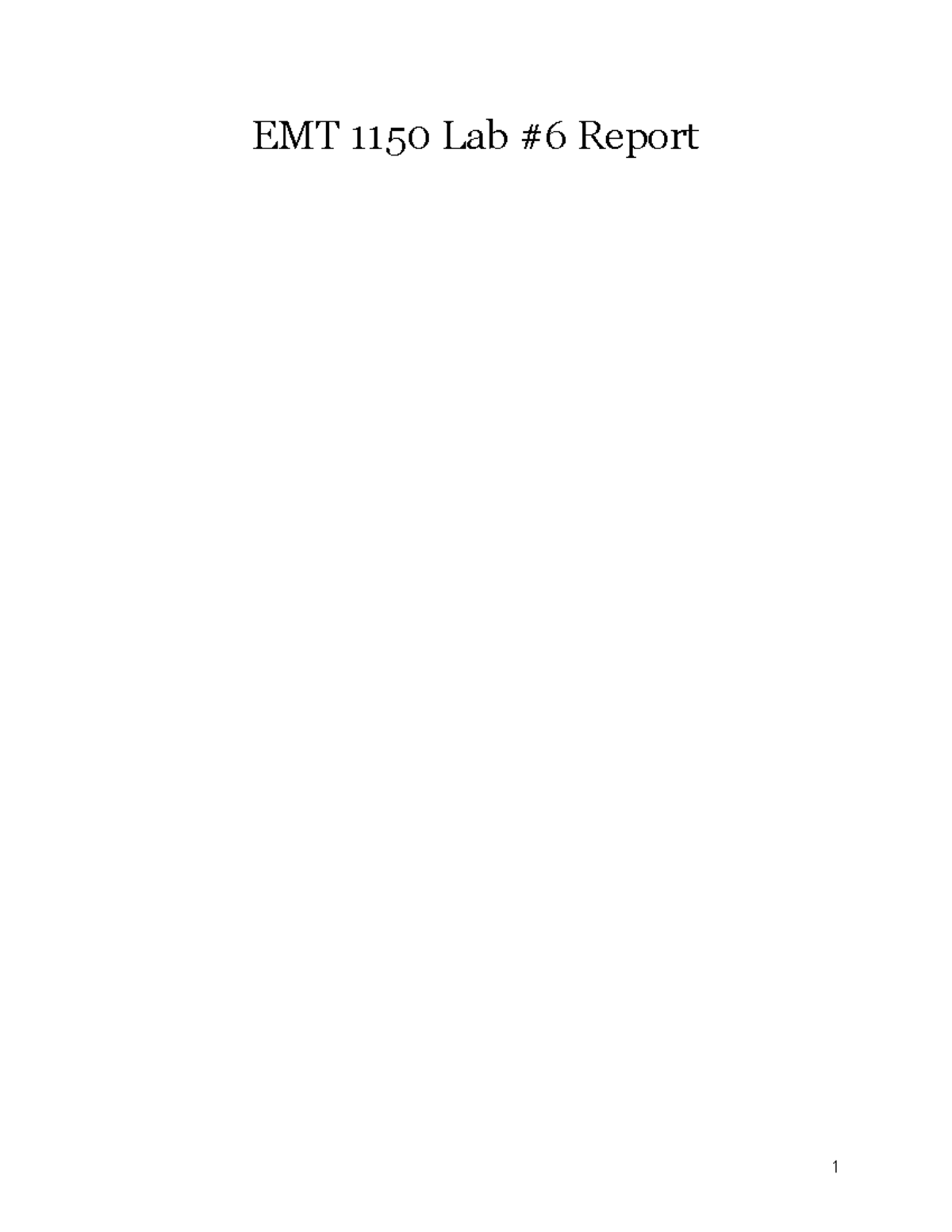EMT 1150 Lab #6 Report - lab - EMT 1150 Lab #6 Report Table of content Objective-Page Procedure ...