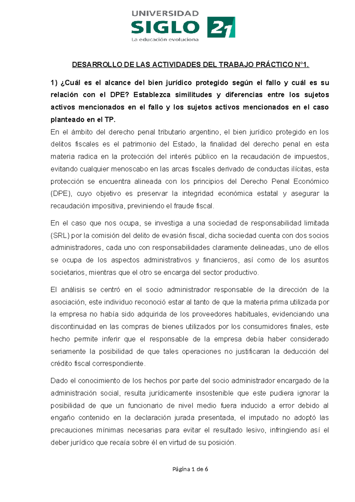 TP1 Derecho Penal Economico - DESARROLLO DE LAS ACTIVIDADES DEL TRABAJO PRÁCTICO N°1. 1) ¿Cuál ...