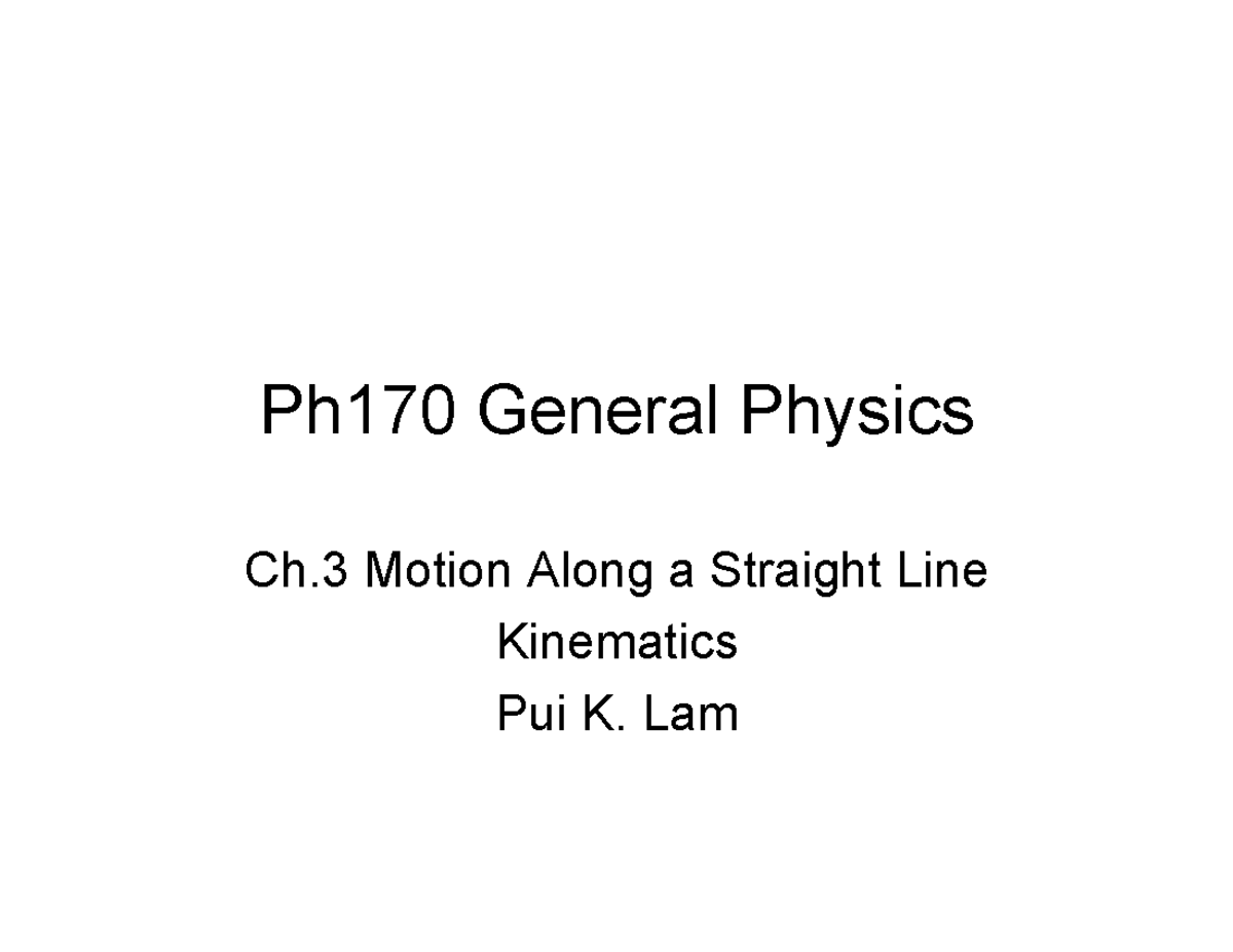 Chapter 3 - Ph170 General Physics Ch Motion Along a Straight Line ...