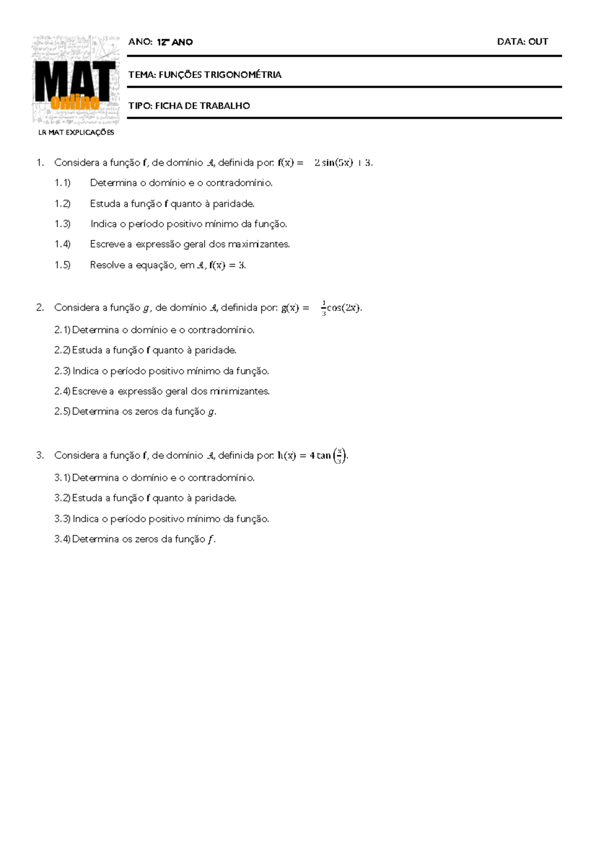 Funcoes 3 - ANO: 12º ANO DATA: OUT TEMA: FUNÇÕES TRIGONOMÉTRIA TIPO ...