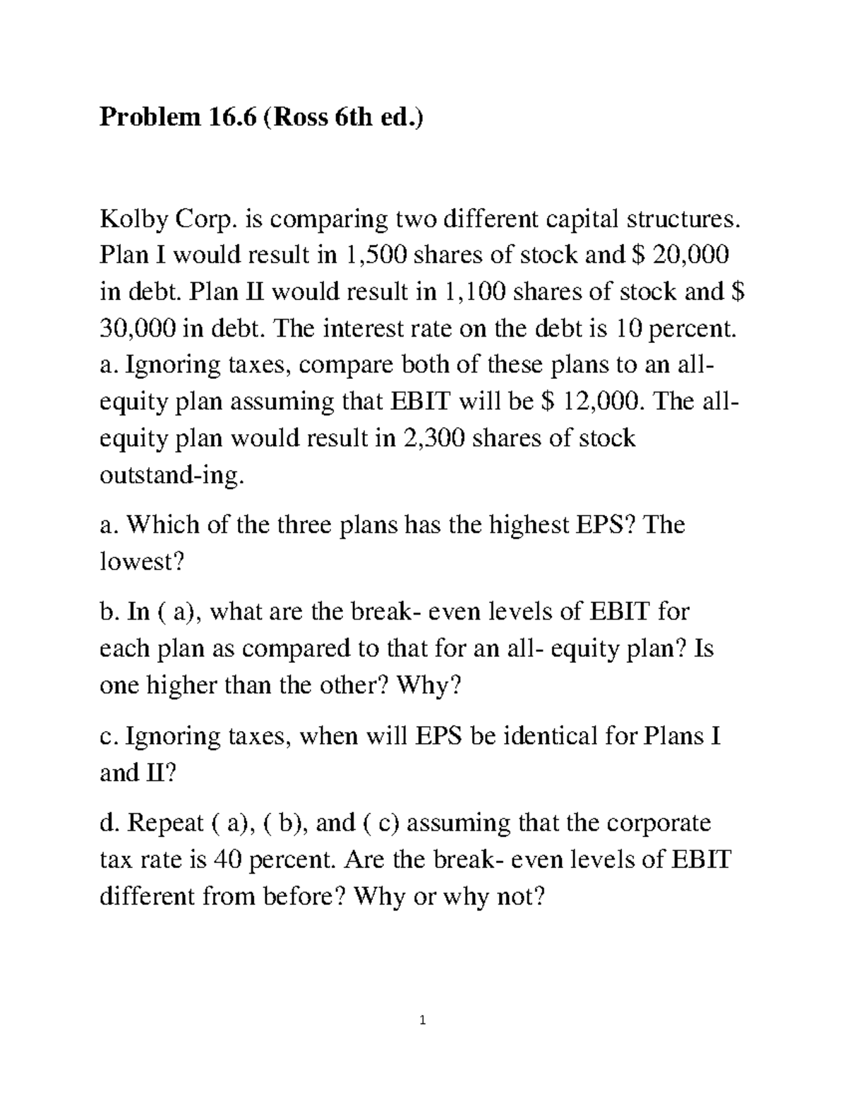 Chapter 16 Practice Problem Solutions - Problem 16 (Ross 6th ed.) Kolby Corp. is comparing two ...