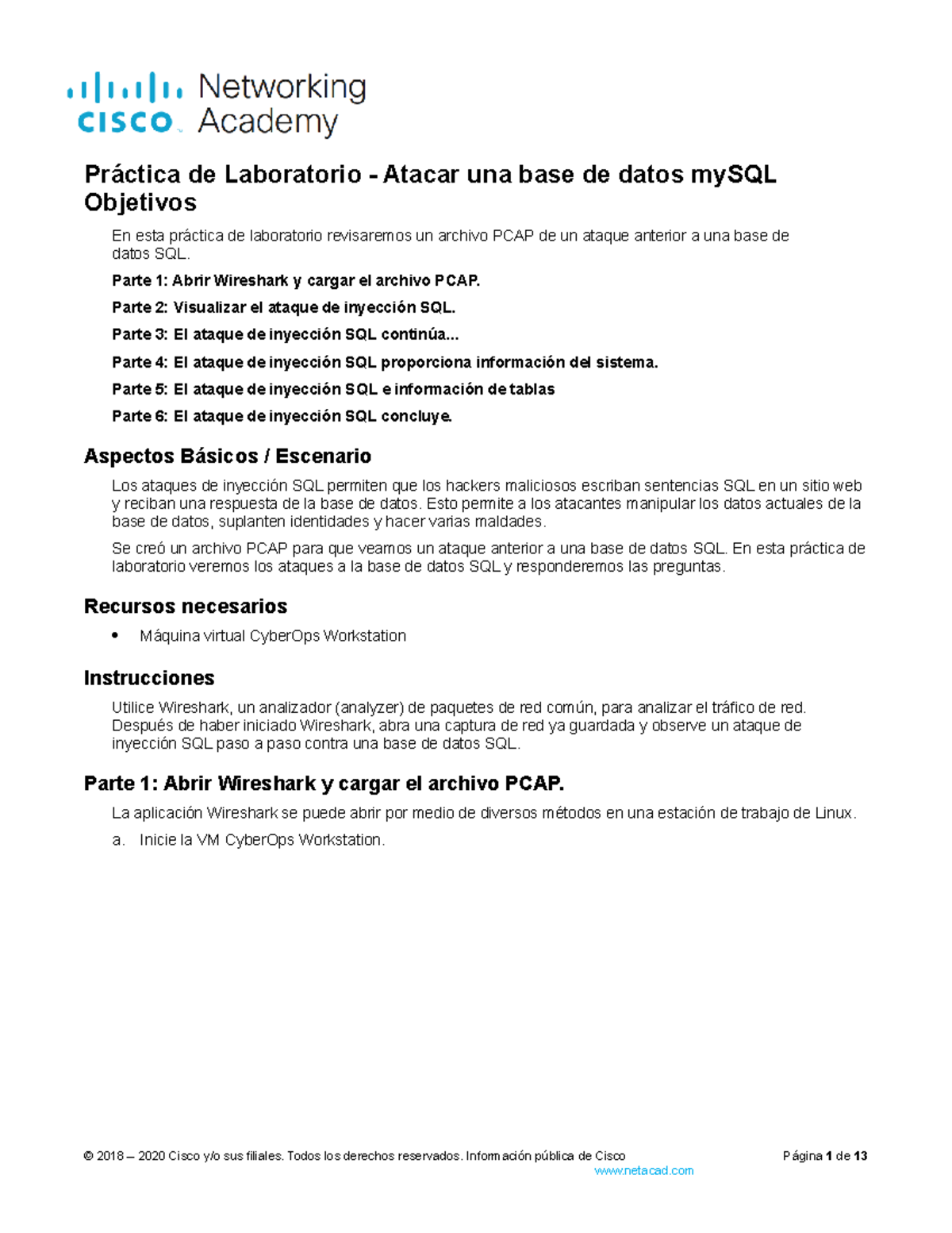17.2.6 Lab - Attacking a my SQL Database - Objetivos En esta práctica de laboratorio revisaremos ...