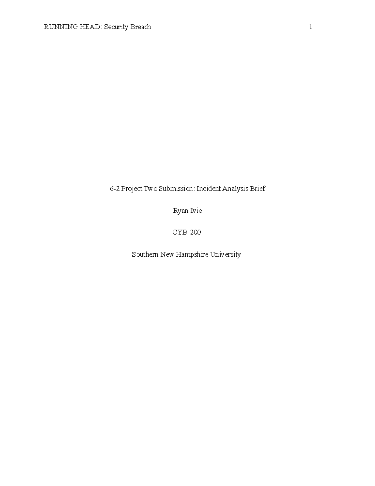 CYB 200 6-2 Project - 6-2 Project Two Submission: Incident Analysis ...