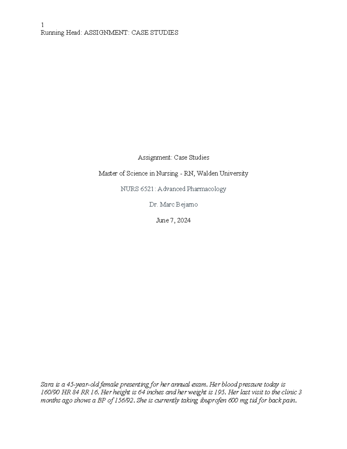 NURS6521 Pharm WK4Assgn - 1 Running Head: ASSIGNMENT: CASE STUDIES Assignment: Case Studies ...