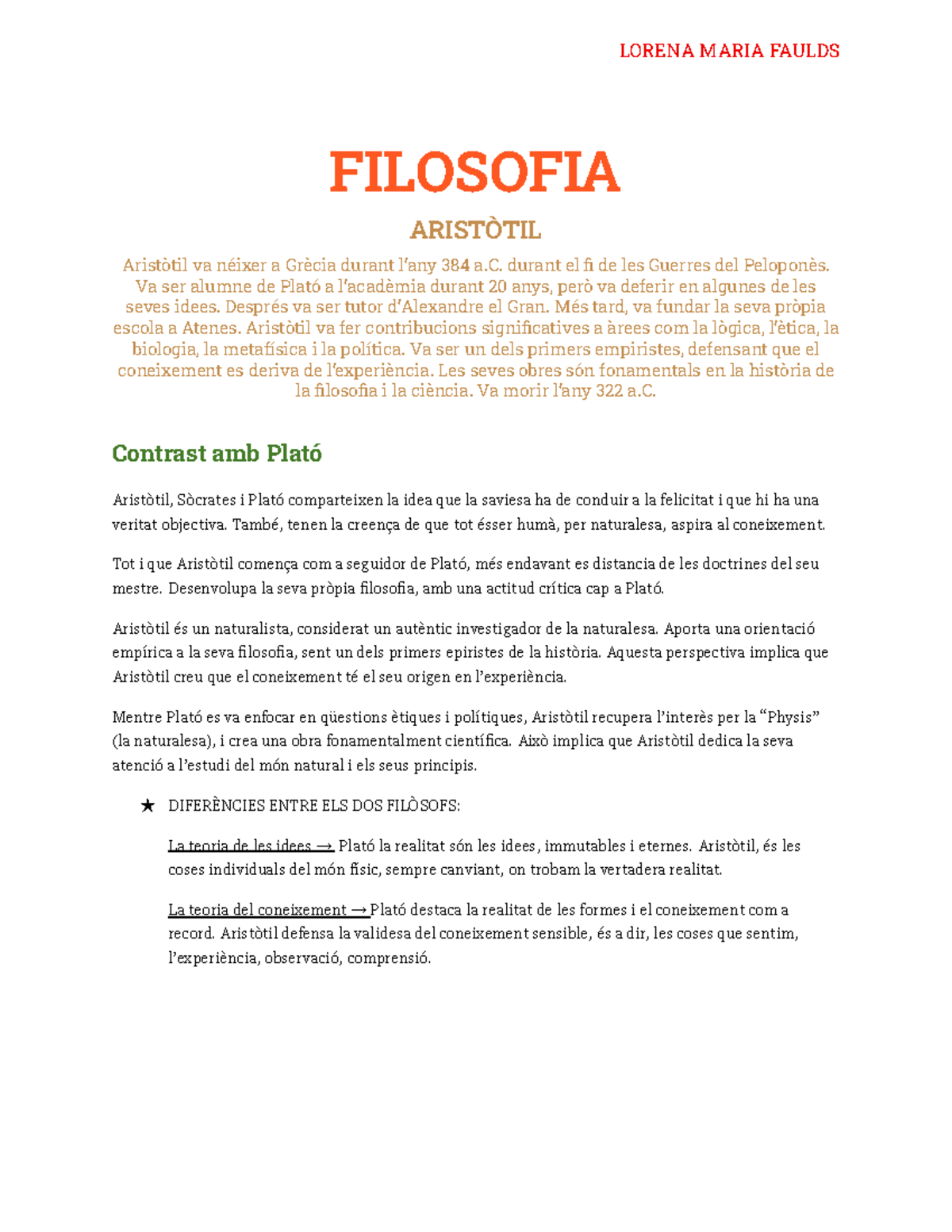 Apunts filo - LORENA MARIA FAULDS FILOSOFIA ARISTÒTIL Aristòtil va néixer a Grècia durant l’any ...
