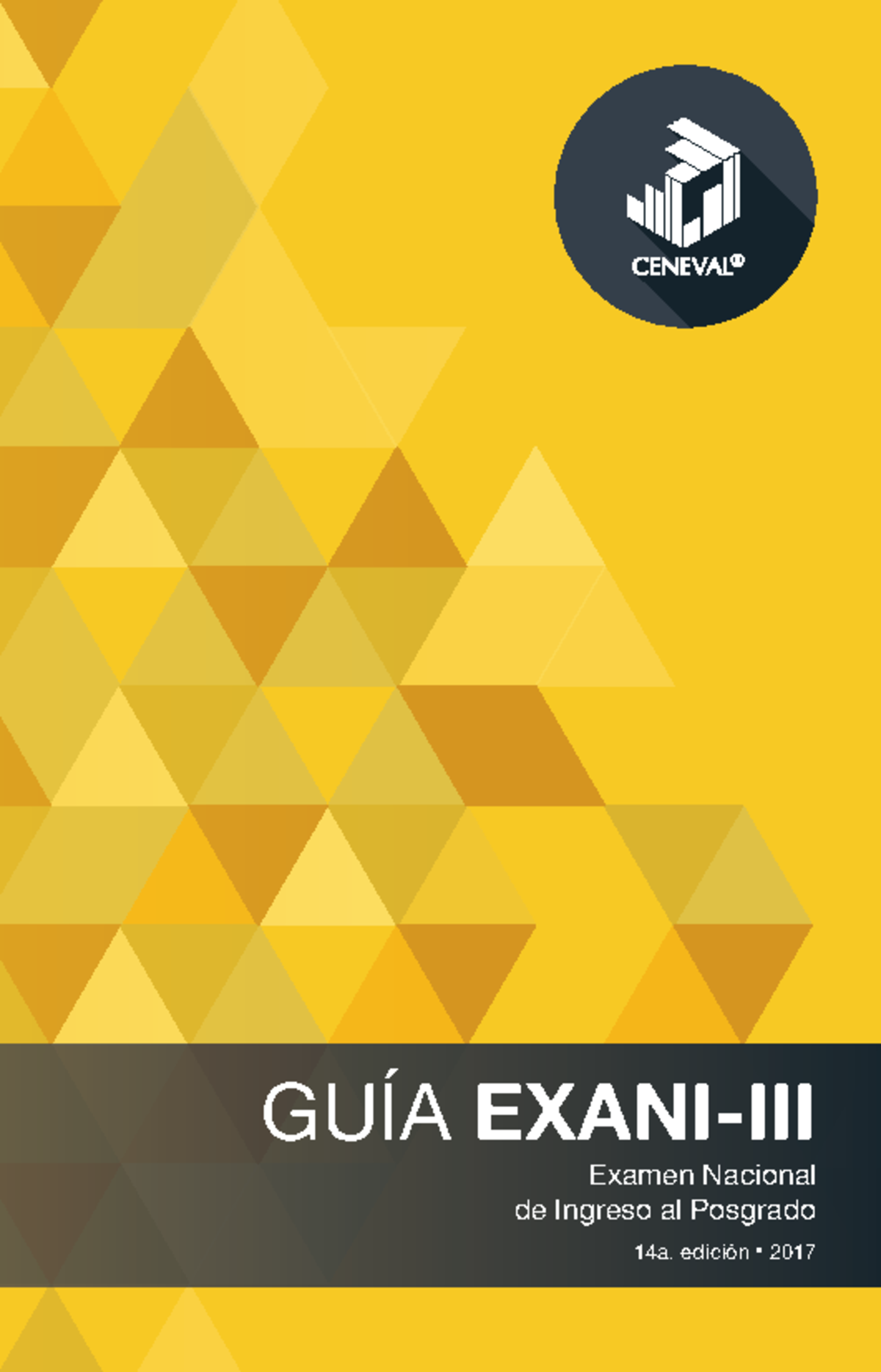 Guía-exani-iii - Examen Nacional de Ingreso al Posgrado 14a. edición ...