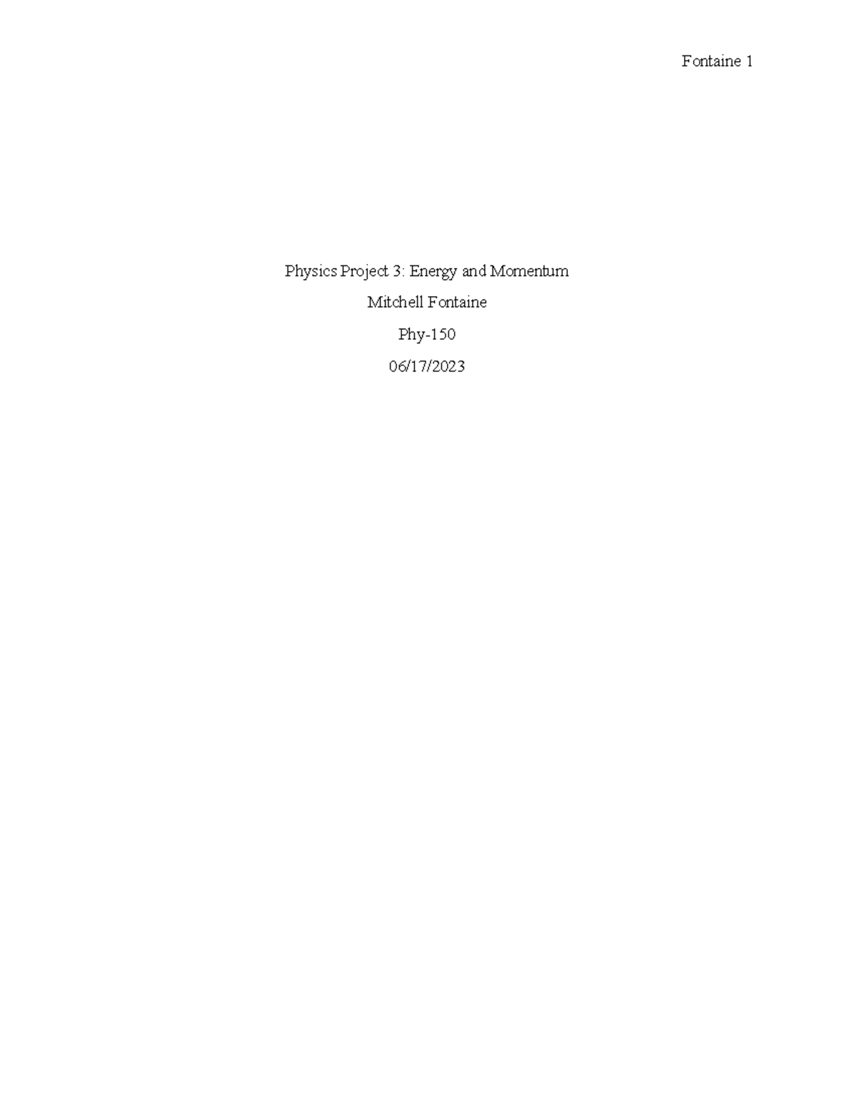 PHY-150 Project 3 - Physics Project 3: Energy and Momentum Mitchell Fontaine Phy- 06/17/ Roller ...