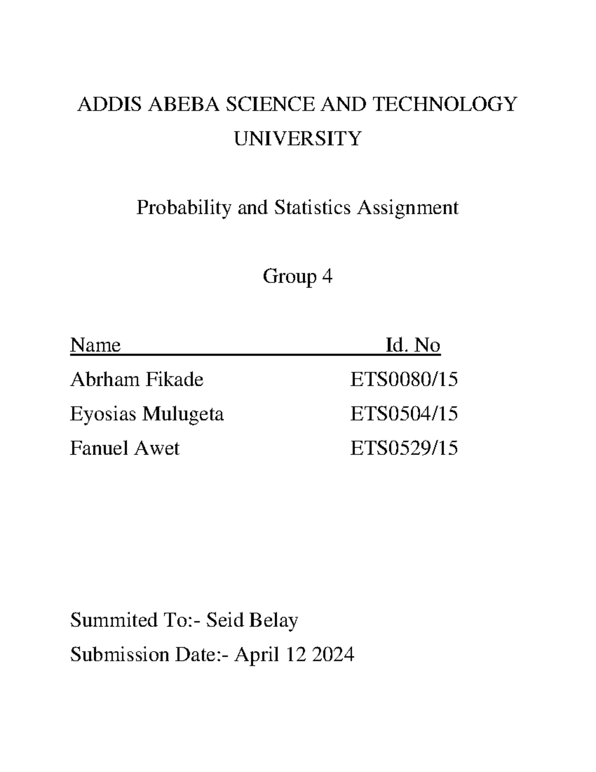 Stat - ADDIS ABEBA SCIENCE AND TECHNOLOGY UNIVERSITY Probability and Statistics Assignment Group ...