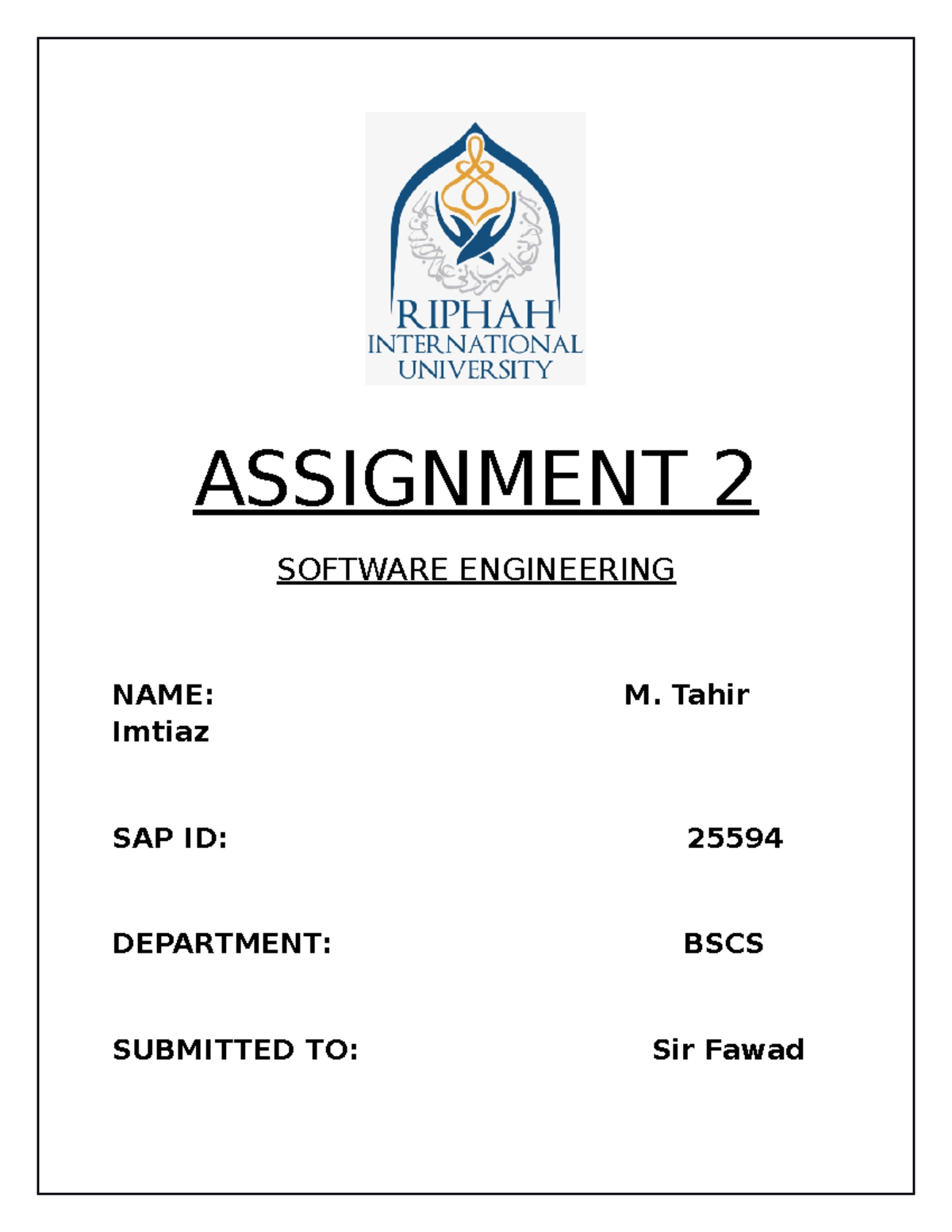 SE Assignment 2 - ASSIGNMENT 2 SOFTWARE ENGINEERING NAME: M. Tahir Imtiaz SAP ID: 25594 ...