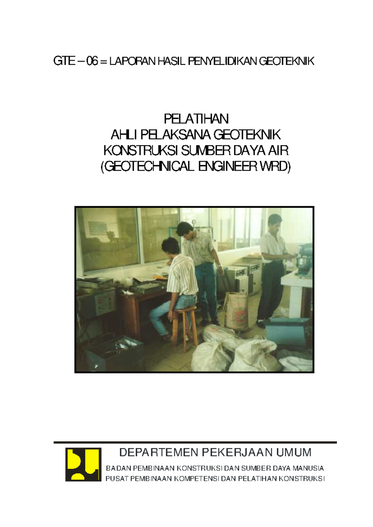 2006-06-Laporan Hasil Penyelidikan Geoteknik - GTE – 06 = LAPORAN HASIL PENYELIDIKAN GEOTEKNIK ...