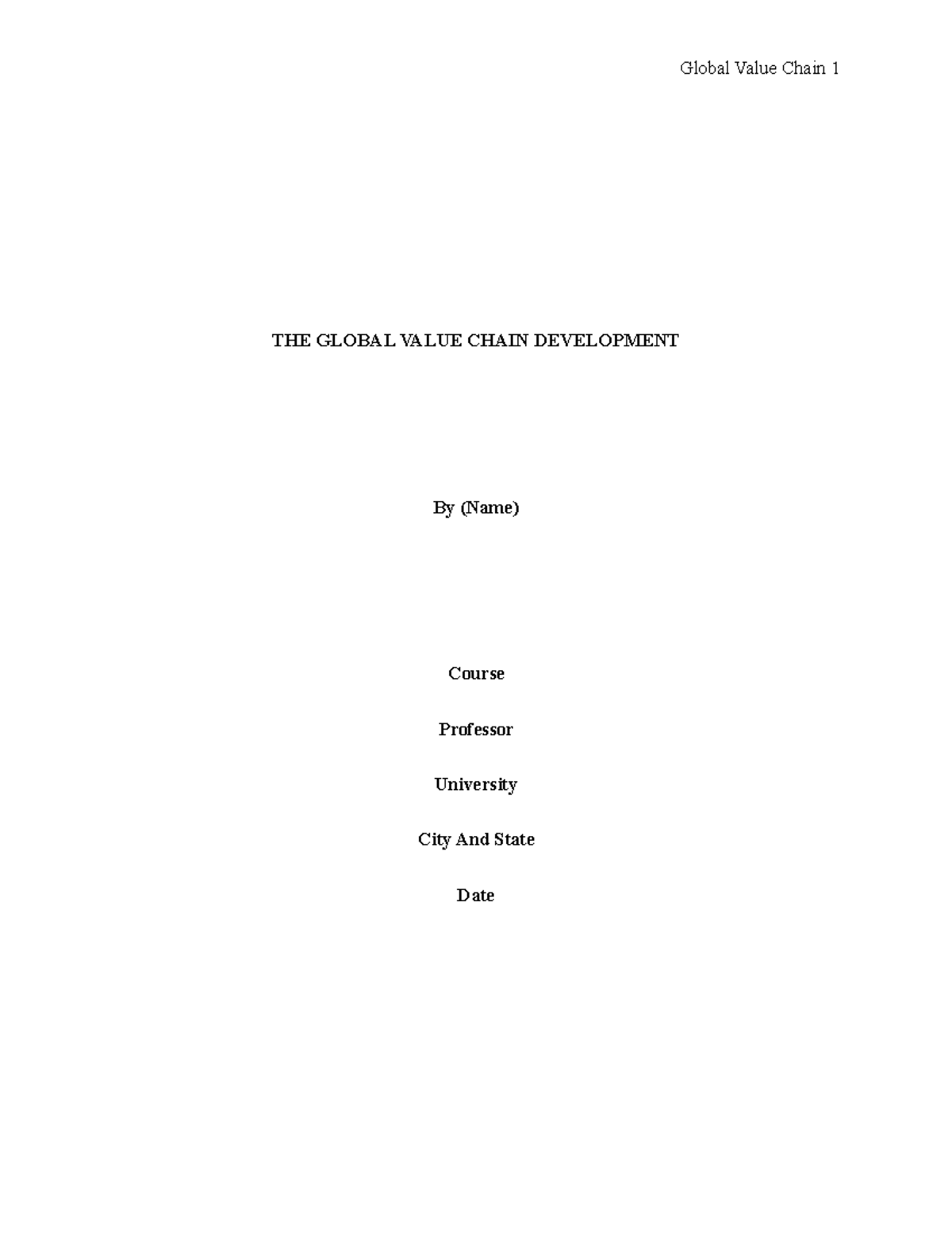Global chain - THE GLOBAL VALUE CHAIN DEVELOPMENT By (Name) Course ...