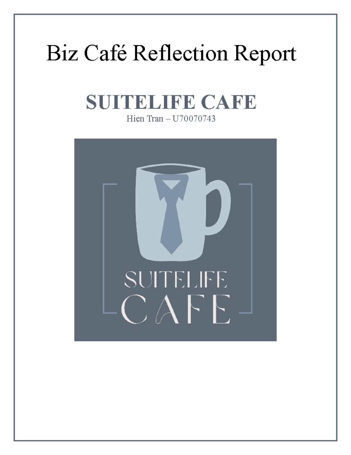 Biz Cafe Report - Biz Café Reflection Report SUITELIFE CAFE Hien Tran ...