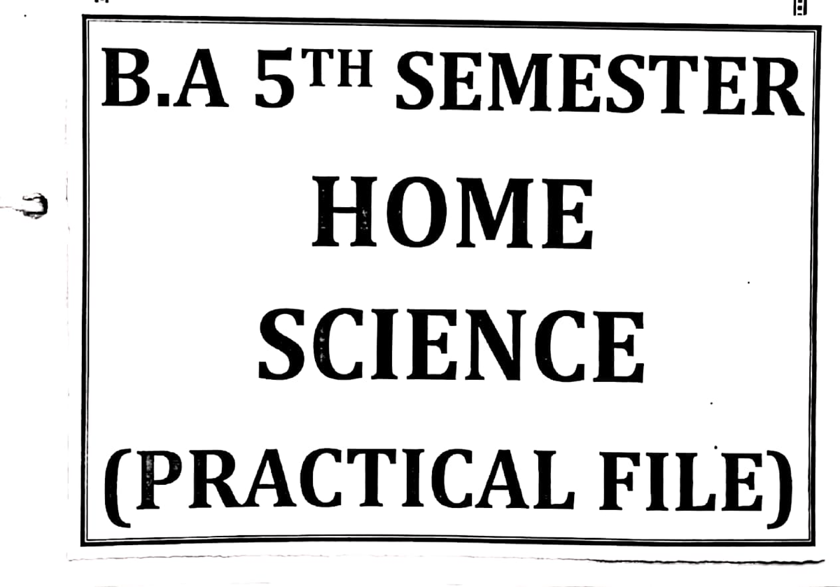 BA- 5TH Semester HOME Science Practical FILE - Bachelor of science ...