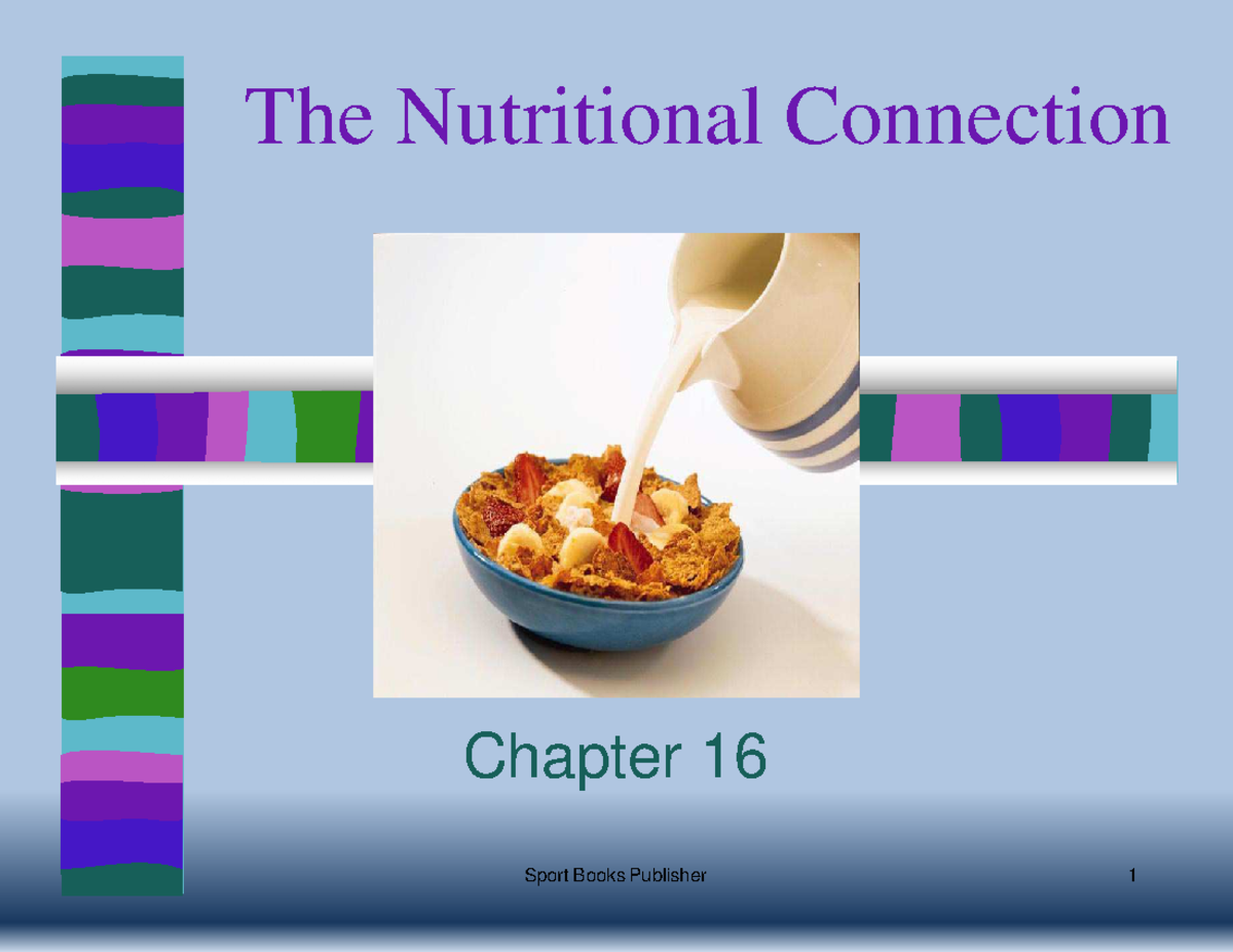 CH 16 Nutrition Fall 2020 Part A Slides - The Nutritional Connection ...