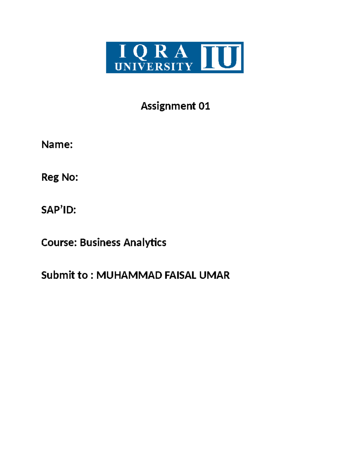 Assignment 01 - Assignment 01 Name: Reg No: SAP’ID: Course: Business Analytics Submit to ...