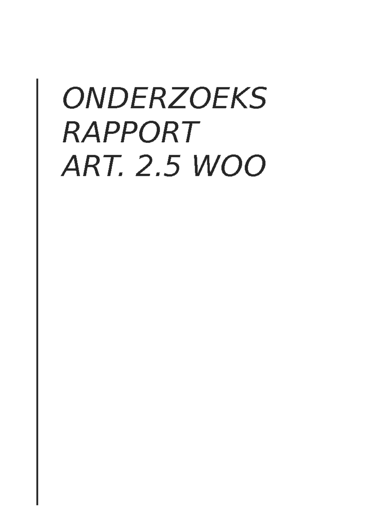 Onderzoeksrapport art. 2.5 Woo - ONDERZOEKS RAPPORT ART. 2 WOO ...