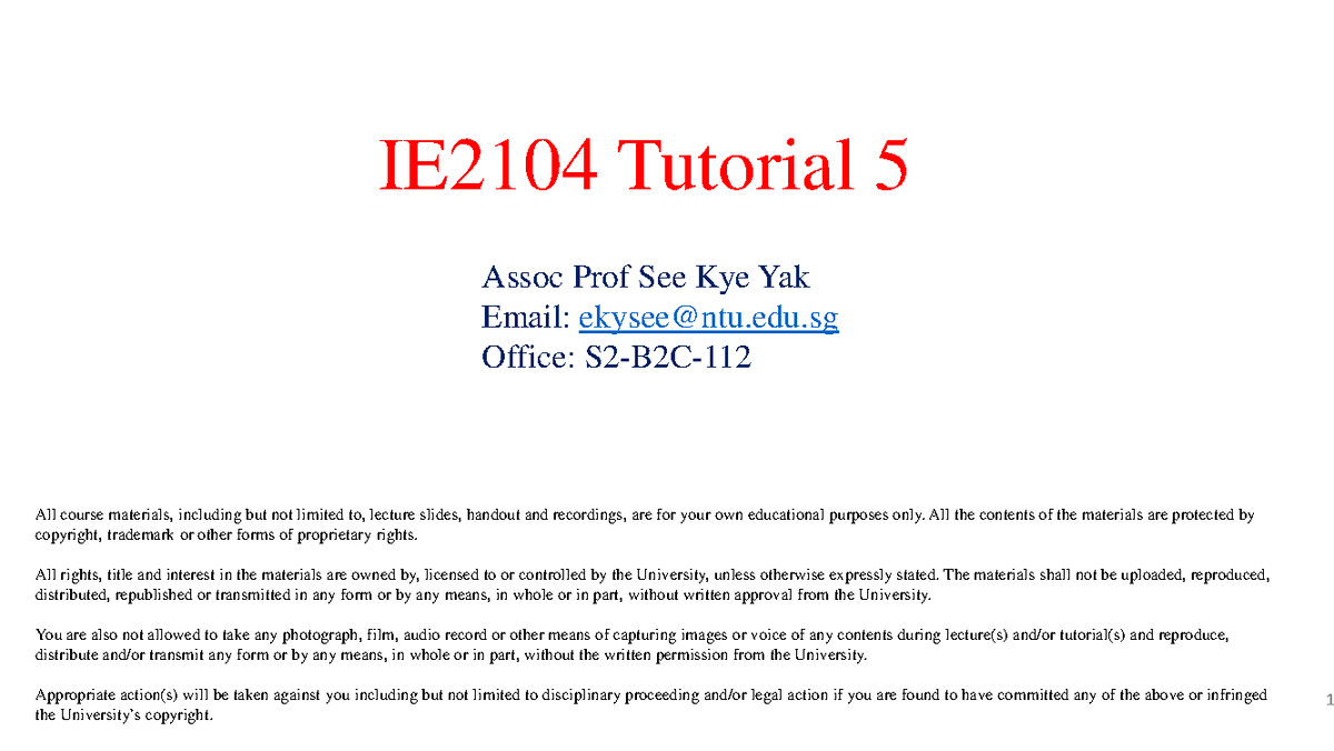 IE2104 Tut5 - Solution - IE2104 Tutorial 5 Assoc Prof See Kye Yak Email: ekysee@ntu.edu Office ...