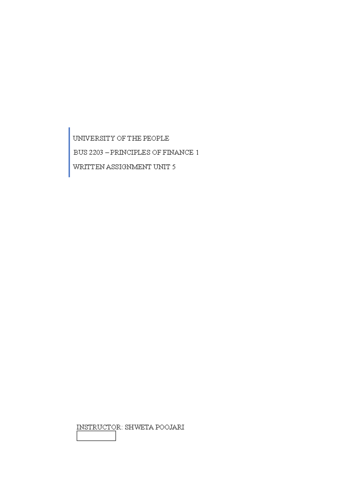 BUS 2203 UNIT 5 Written Assignment - INSTRUCTOR: SHWETA POOJARI UNIVERSITY OF THE PEOPLE BUS ...