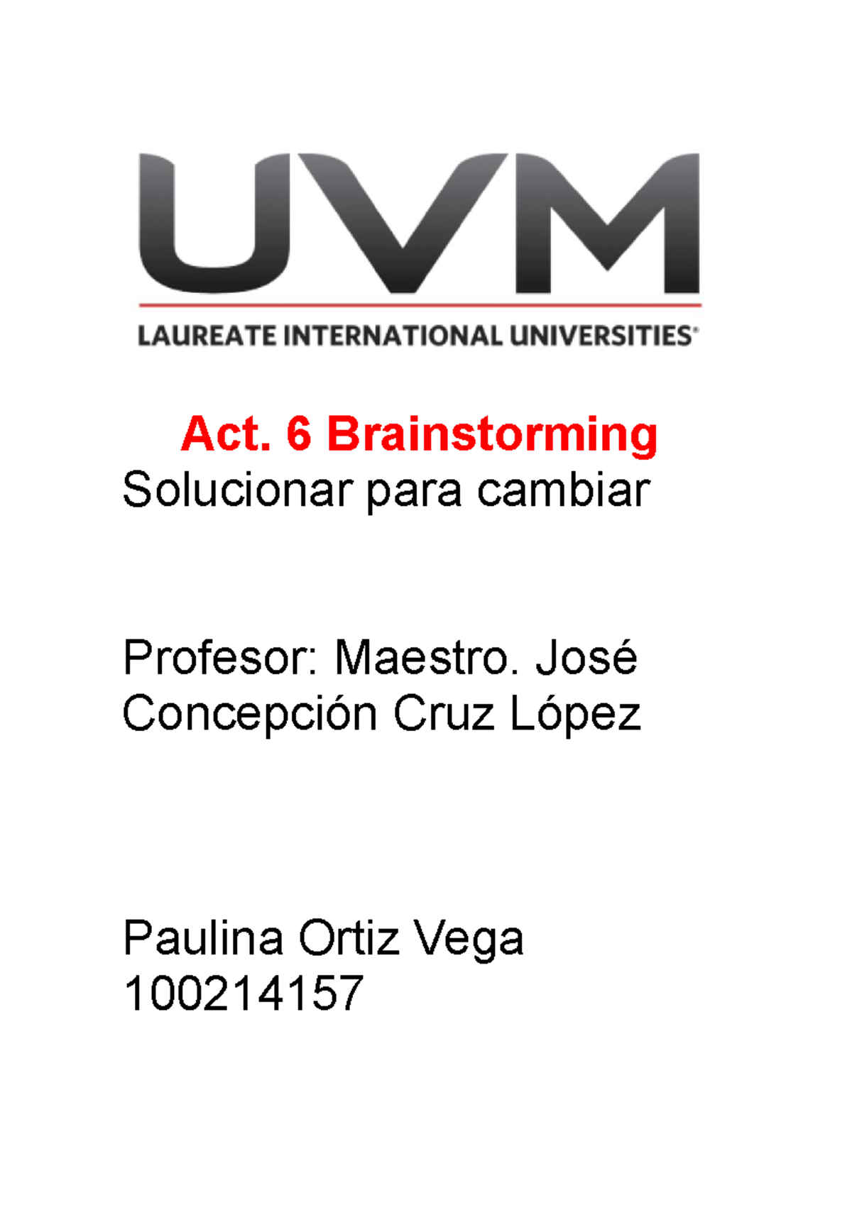 Act.6 brainstorming spc - Act. 6 Brainstorming Solucionar para cambiar Profesor: Maestro. José ...