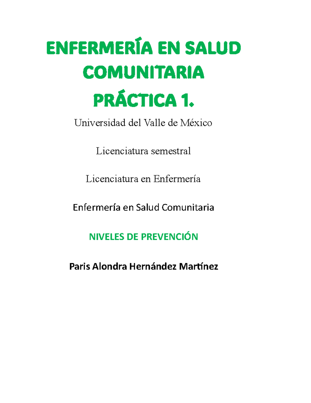 Practica 1 Comunitaria - ENFERMERÍA EN SALUD COMUNITARIA PRÁCTICA 1. Universidad del Valle de ...
