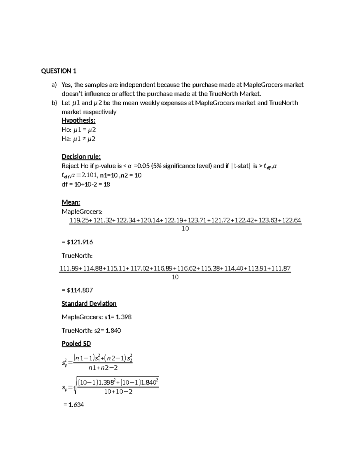 ADM2304 Assignment 2 - QUESTION 1 a) Yes, the samples are independent because the purchase made ...