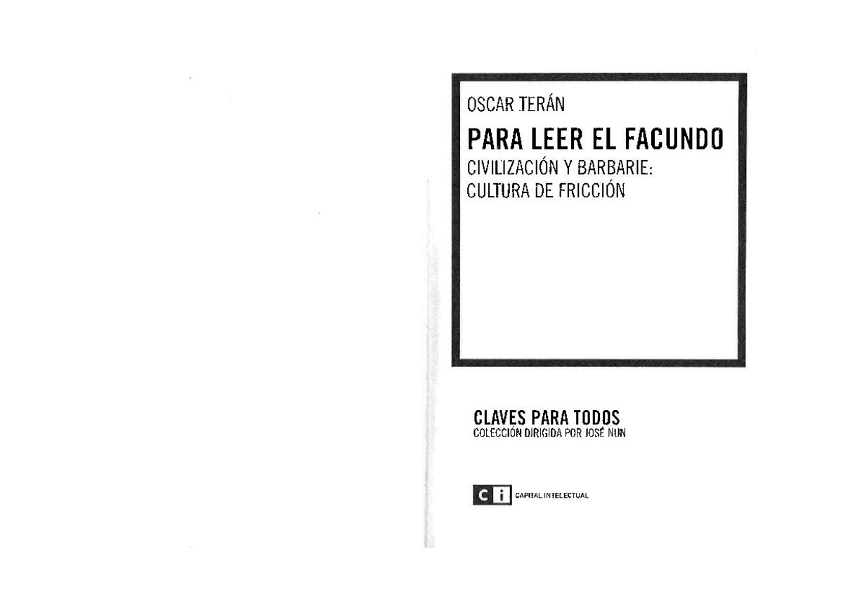 Para leer el facundo seleccion - OSCAR TER¡N PARA LEE1 EL FACUNDO CIVILIZACI”N Y BARBARIE ...