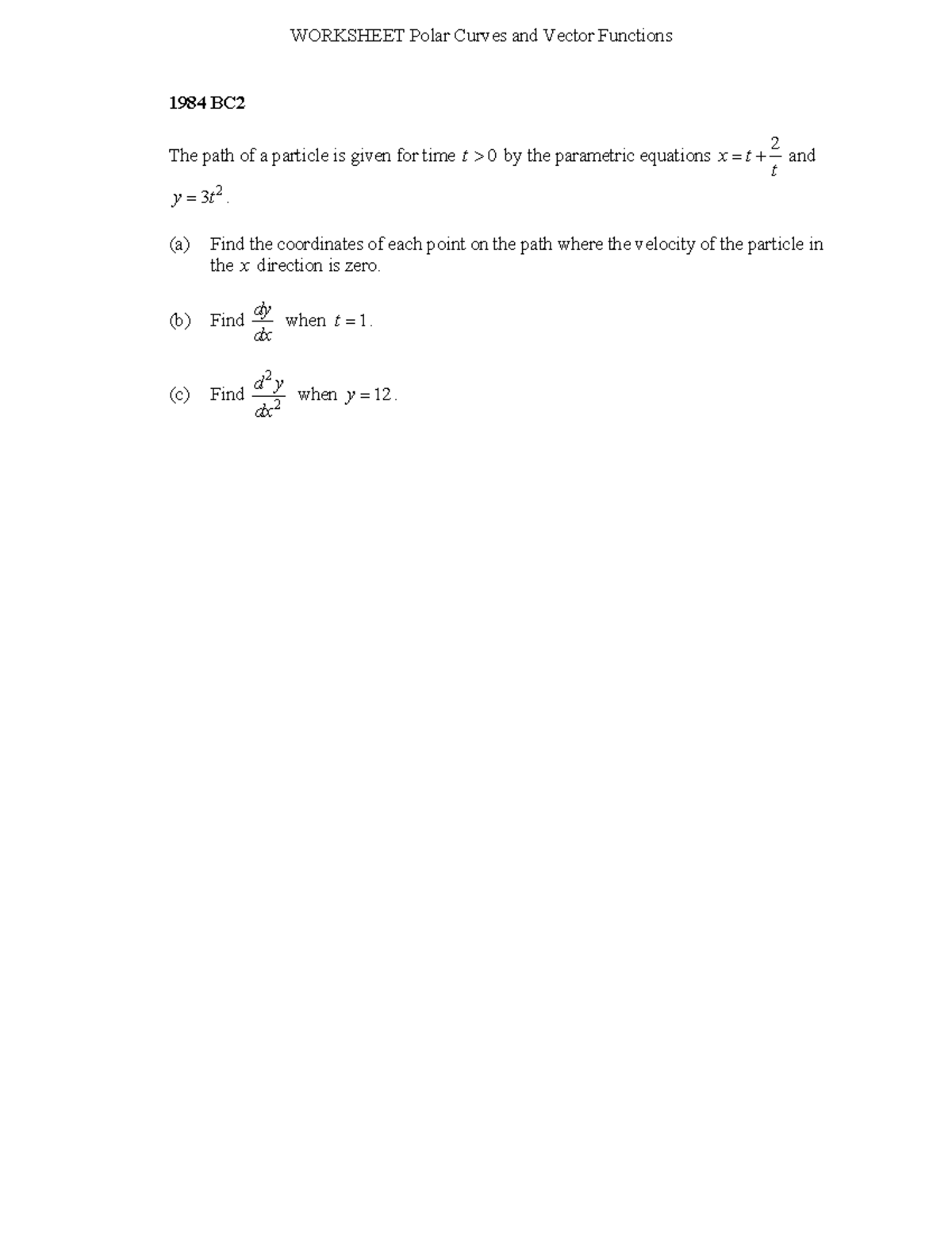040 FRQs Parametric Polar - 1984 BC The path of a particle is given for ...