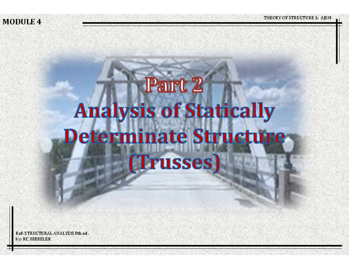 M3 - Analysis of Statically Determinate Structure (Trusses) - Ref: STRUCTURAL ANALYSIS 8th ed ...