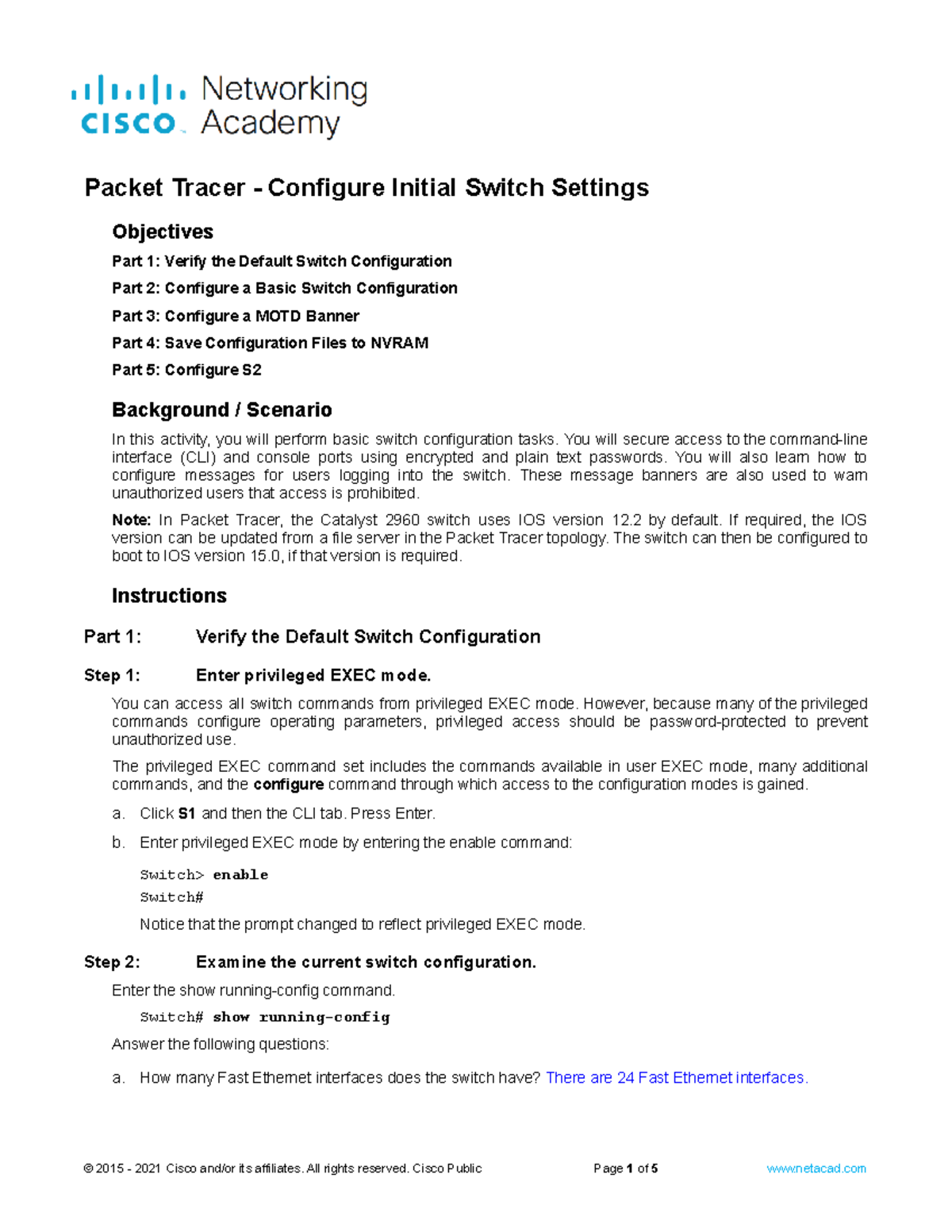 2.5.5 Packet Tracer - Configure Initial Switch Settings - Objectives Part 1: Verify the Default ...