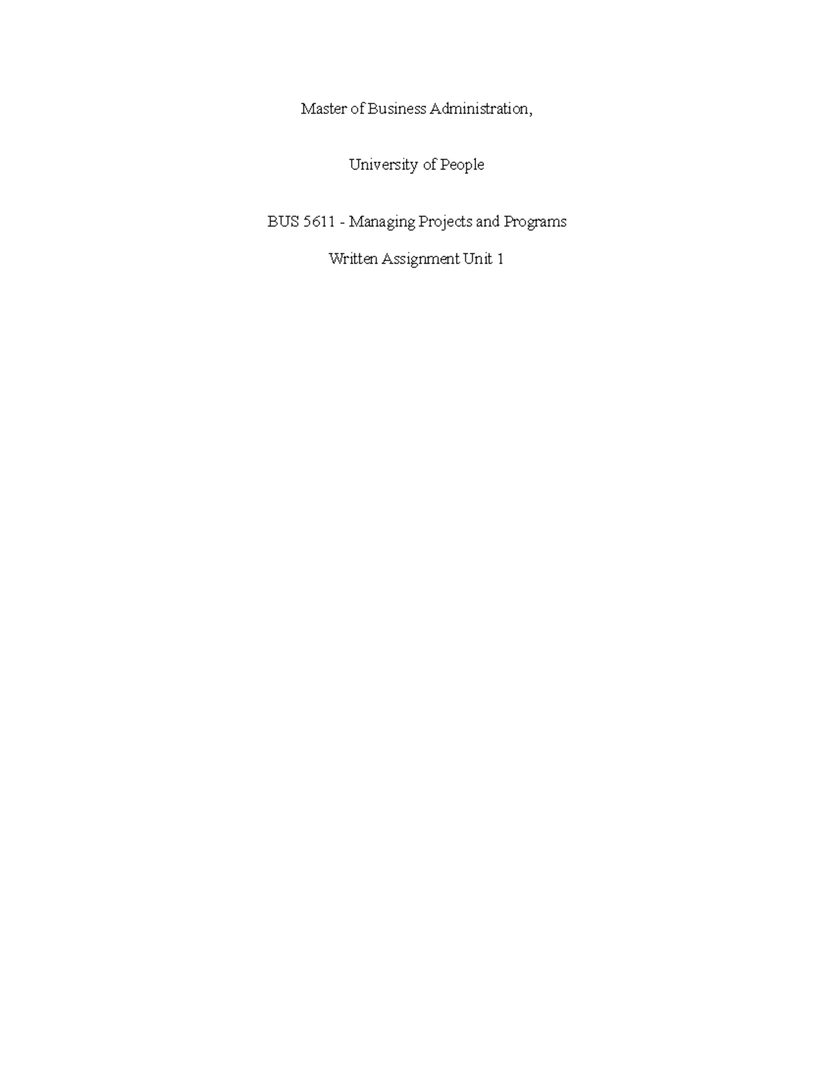 Unit 1- written Assignment - Master of Business Administration, University of People BUS 5611 ...
