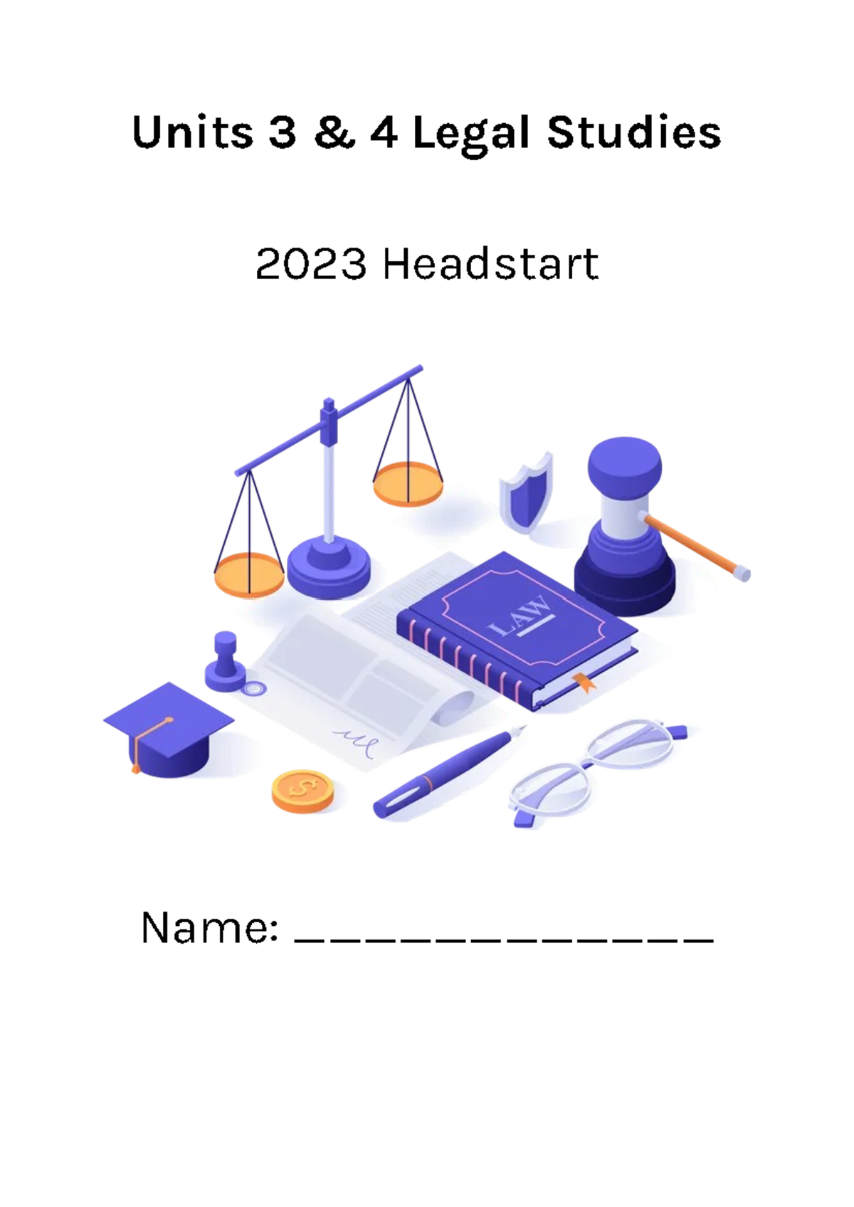 Headstart Booklet - Notes - Units 3 & 4 Legal Studies 2023 Headstart ...