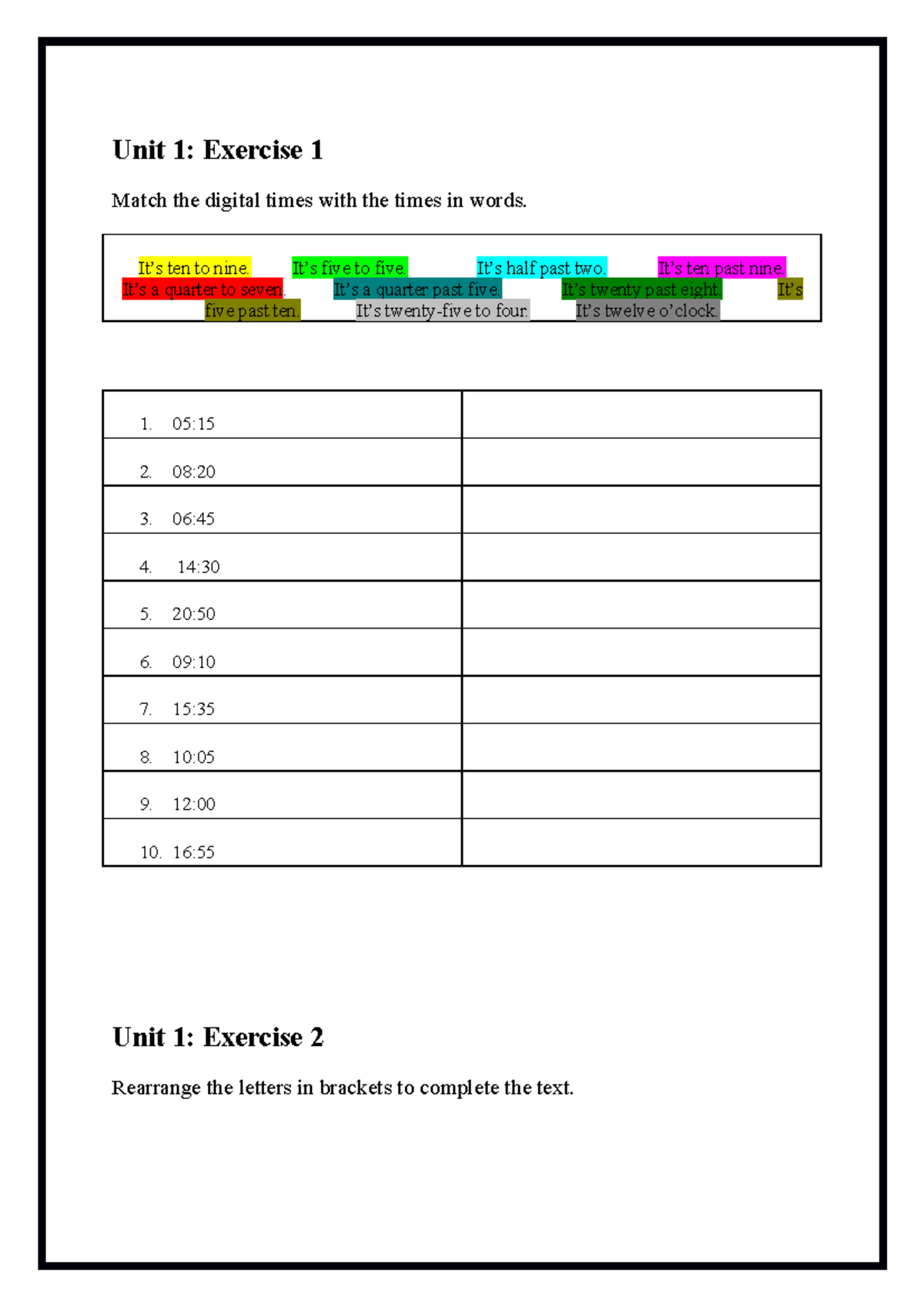 Unit 1 - hhhh - Unit 1: Exercise 1 Match the digital times with the times in words. It’s ten to ...