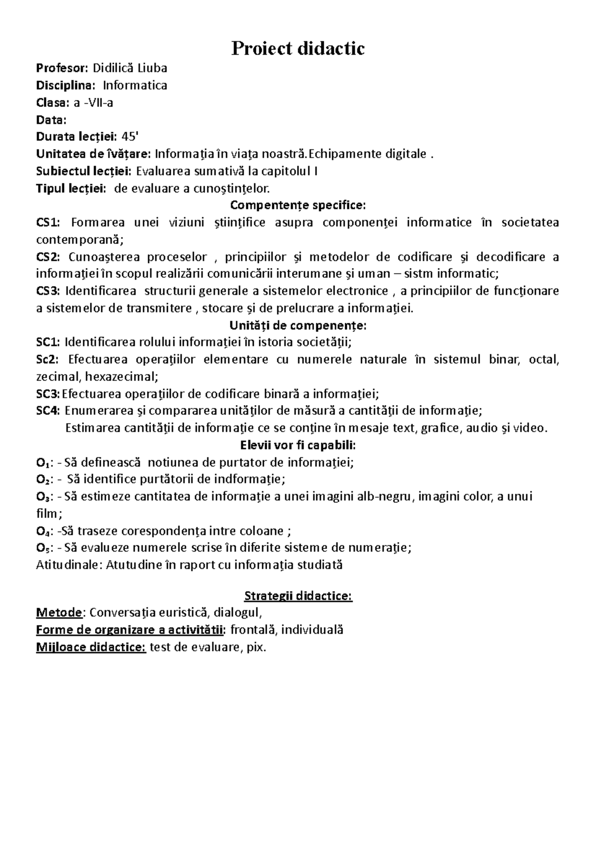 Evaluare i clasa 7 cap 1 informatia - Proiect didactic Profesor: Didilică Liuba Disciplina ...