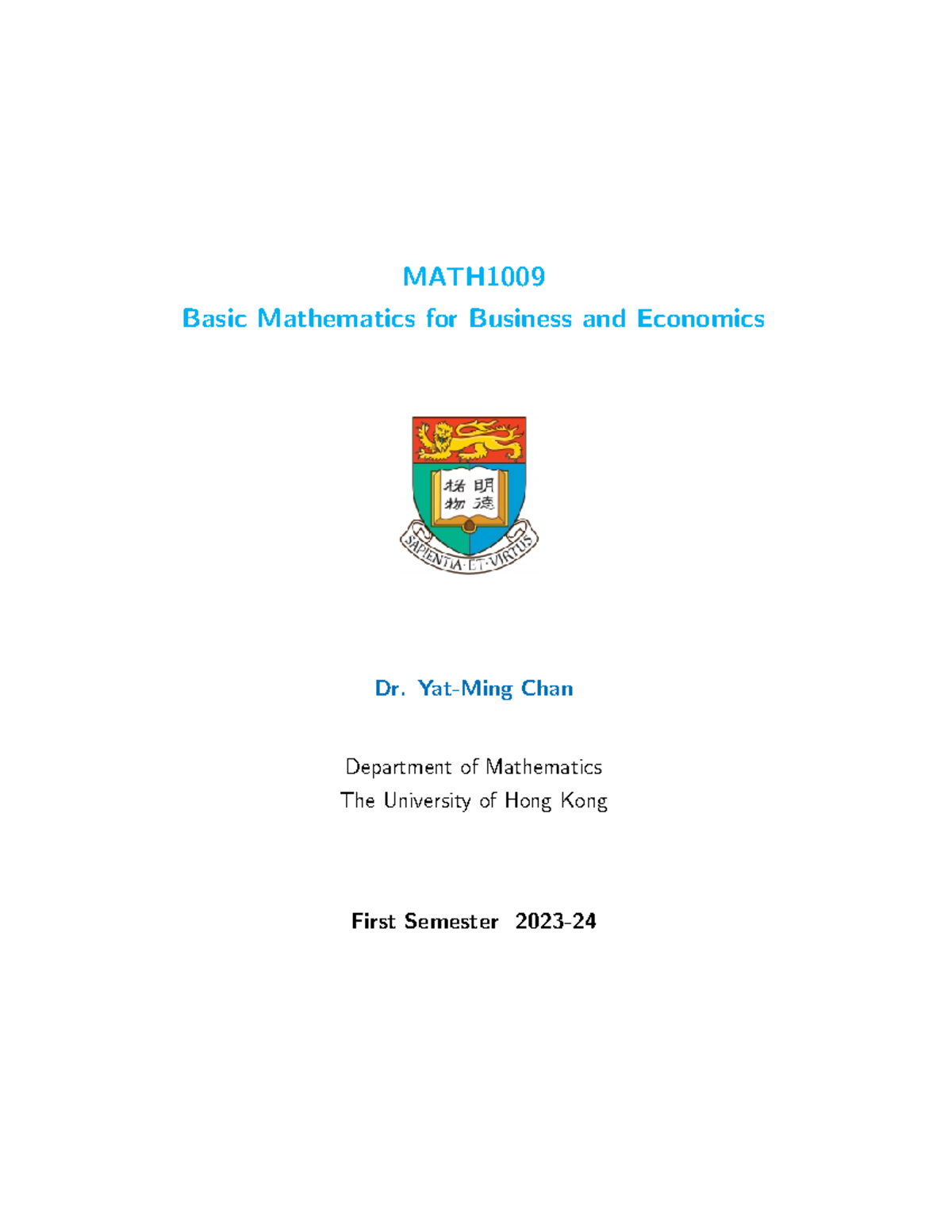Ch1 math 1009 - NOTE 1 - MATH Basic Mathematics for Business and Economics Dr. Yat-Ming Chan ...