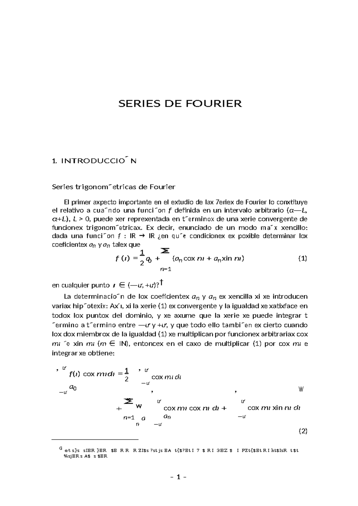 Fourier - 0 Σ n n , 2 Σ SERIES DE FOURIER 1. INT R ODUCCI O ́ N Series tr i gon om ́ e trica s ...