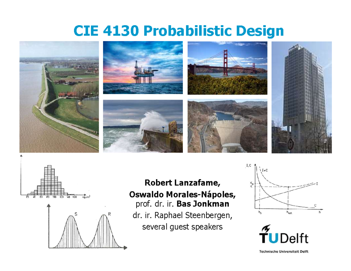 Week 01-0 Live lecture - Lanzafame - CIE 4130 Probabilistic Design Robert Lanzafame, Oswaldo ...