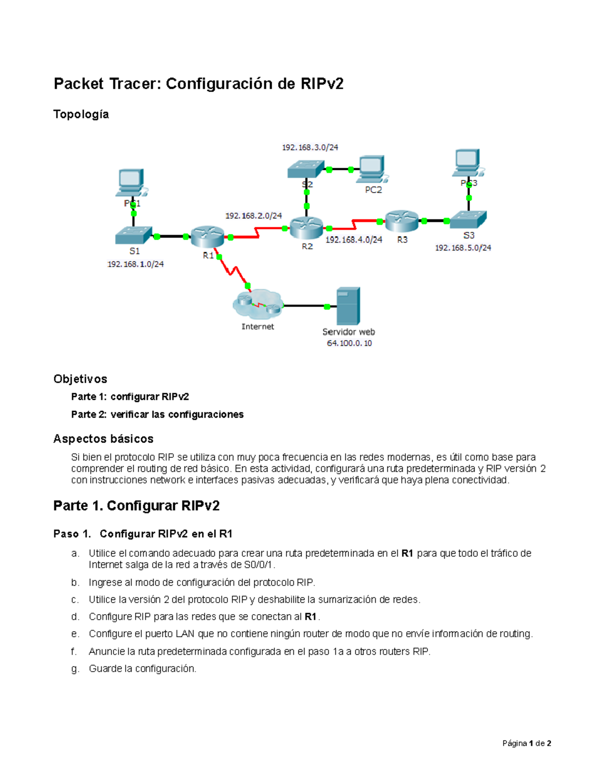 Tarea 7-2 enrutamiento dinamico RIPv2 - Packet Tracer: Configuración de RIPv Topología Objetivos ...