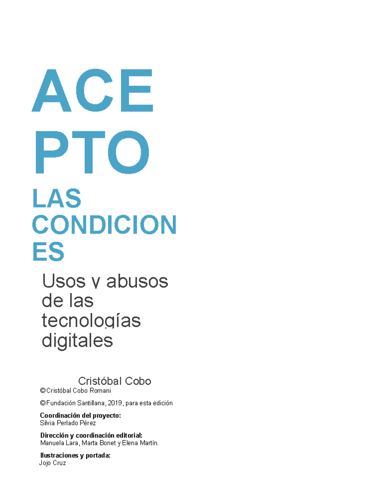 Acepto las condiciones - Cobos - ACE PTO LAS CONDICION ES Usos y abusos ...
